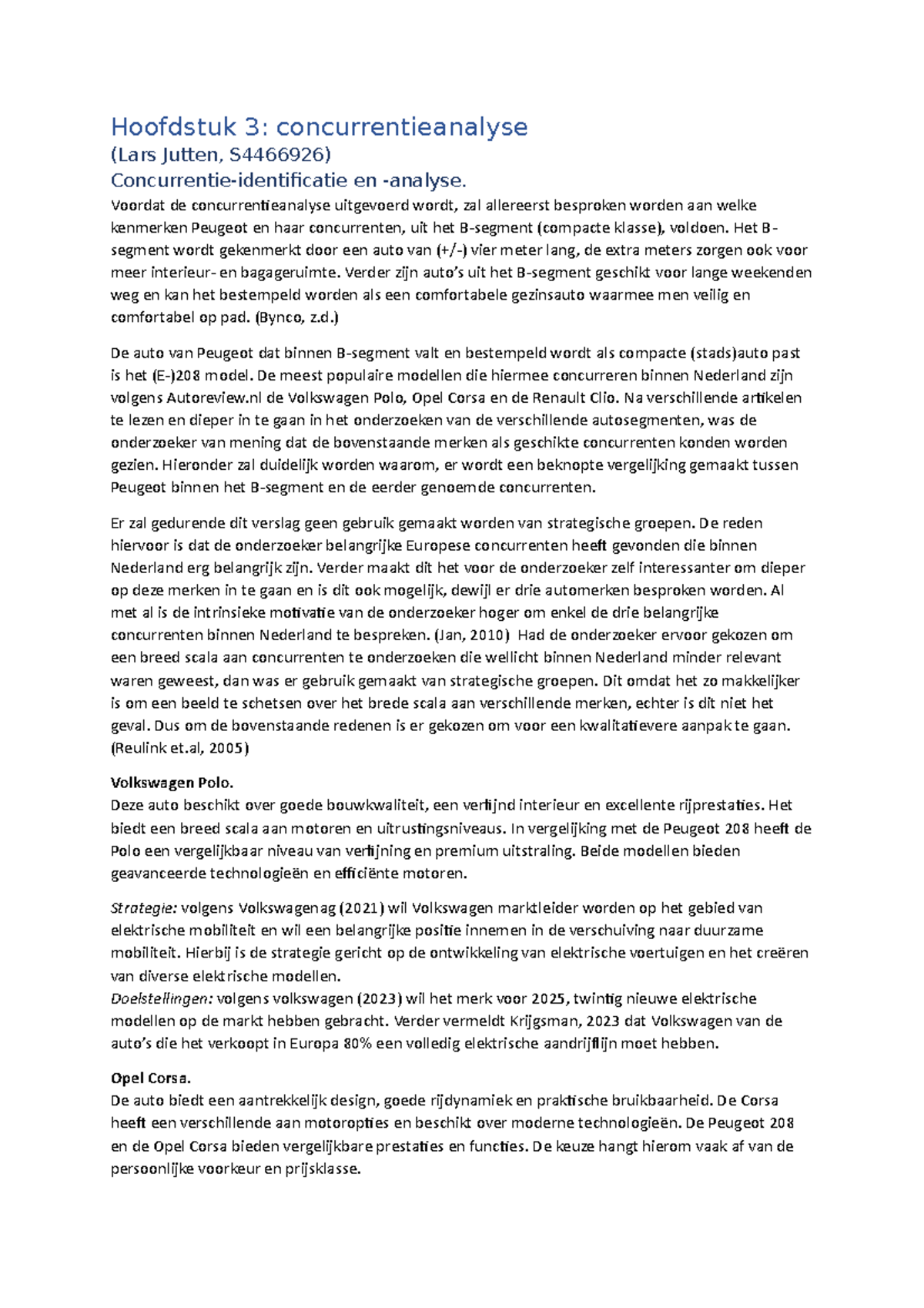 Hoofdstuk 3 concurrentieanalyse Lars - Voordat de concurrentieanalyse uitgevoerd wordt, zal ...