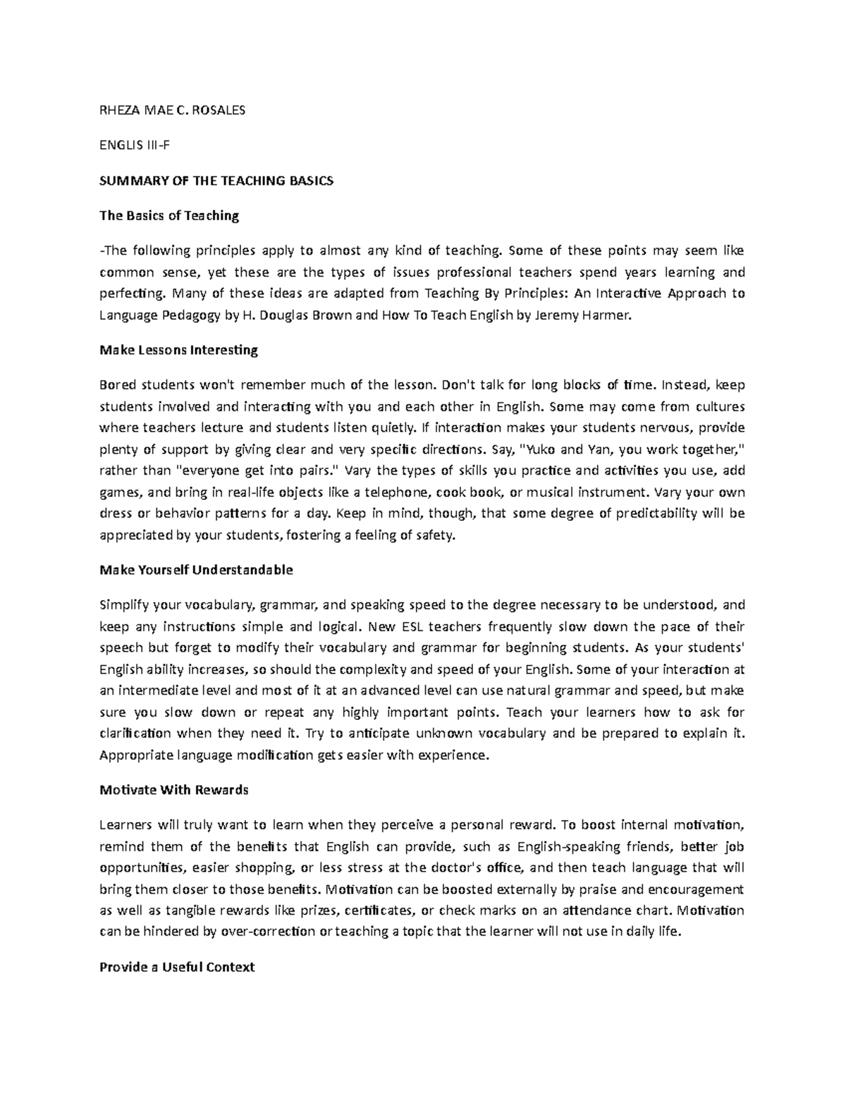 Summary and reflection - RHEZA MAE C. ROSALES ENGLIS III-F SUMMARY OF THE TEACHING BASICS The ...