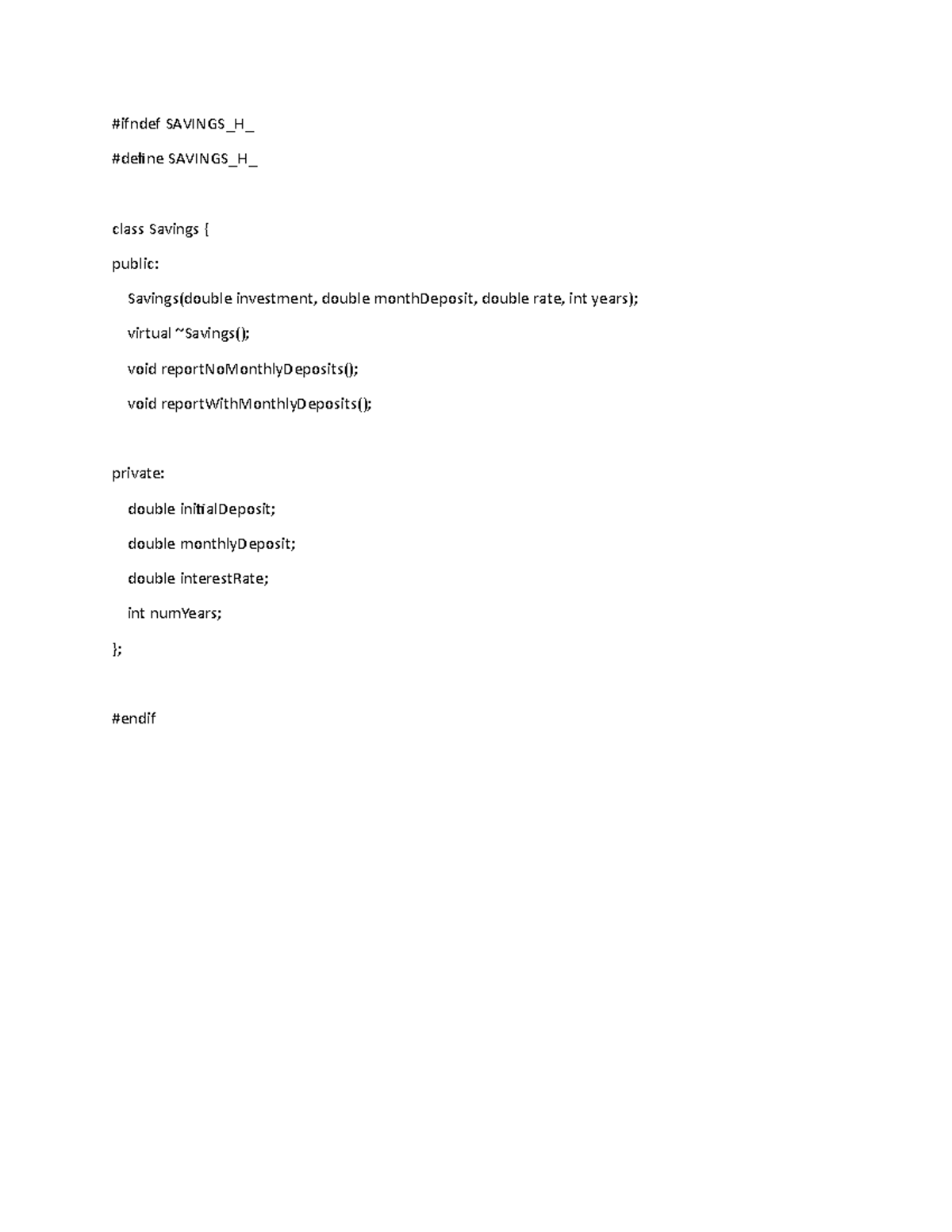 Savings code project 2 - #ifndef SAVINGS_H_ #define SAVINGS_H_ class ...