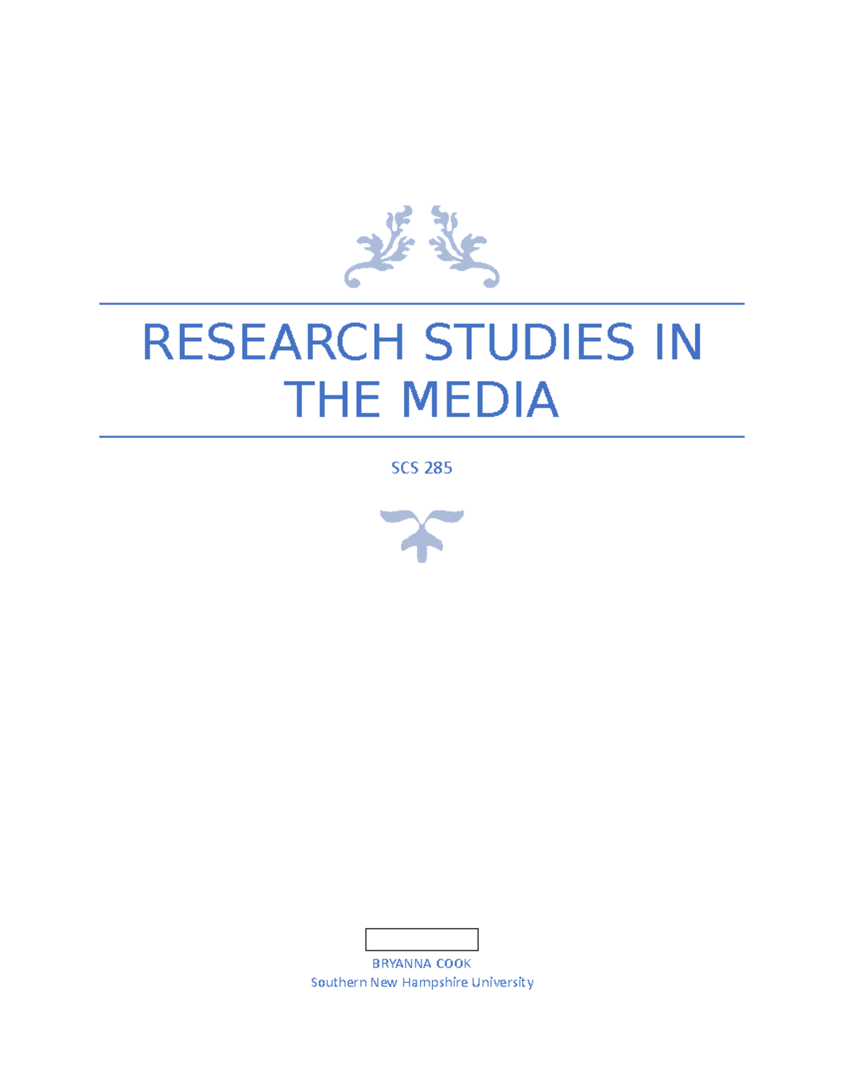 SCS 285 Journal 8 - RESEARCH STUDIES IN THE MEDIA SCS 285 BRYANNA COOK ...