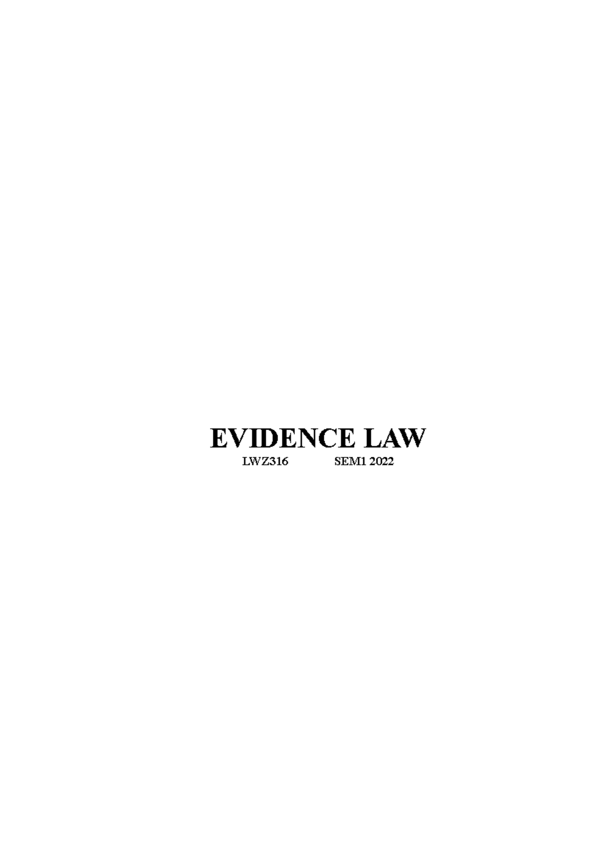 Evidence Lecture Notes - EVIDENCE LAW LWZ316 SEM1 2022 CONTENTS WEEK 1 ...