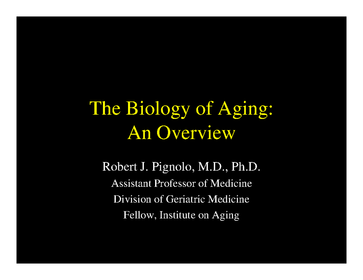 Pignolo-Biologyof Aging 2012 Ggrfinal - The Biology of Aging: An ...