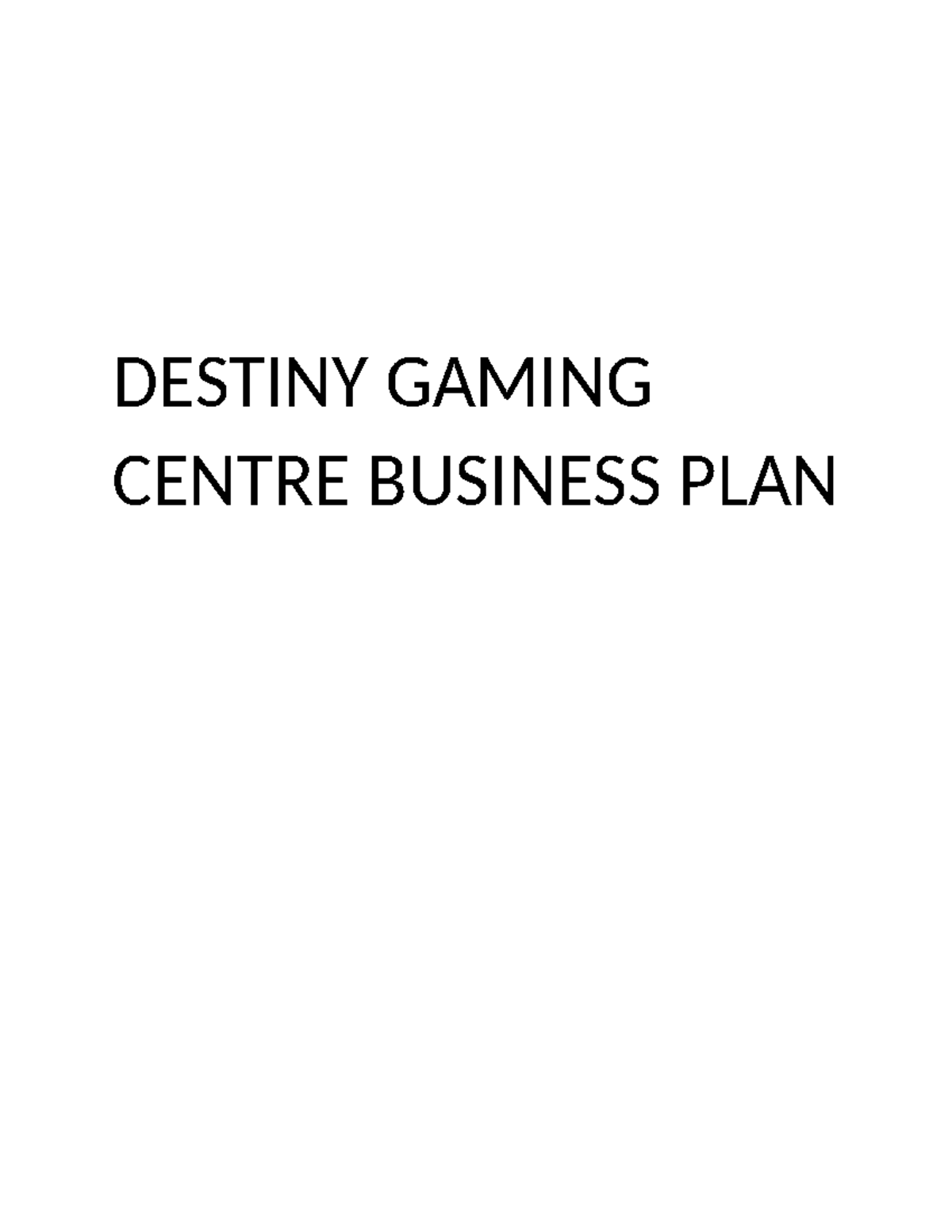 Gaming business plan - DESTINY GAMING CENTRE BUSINESS PLAN Table of ...