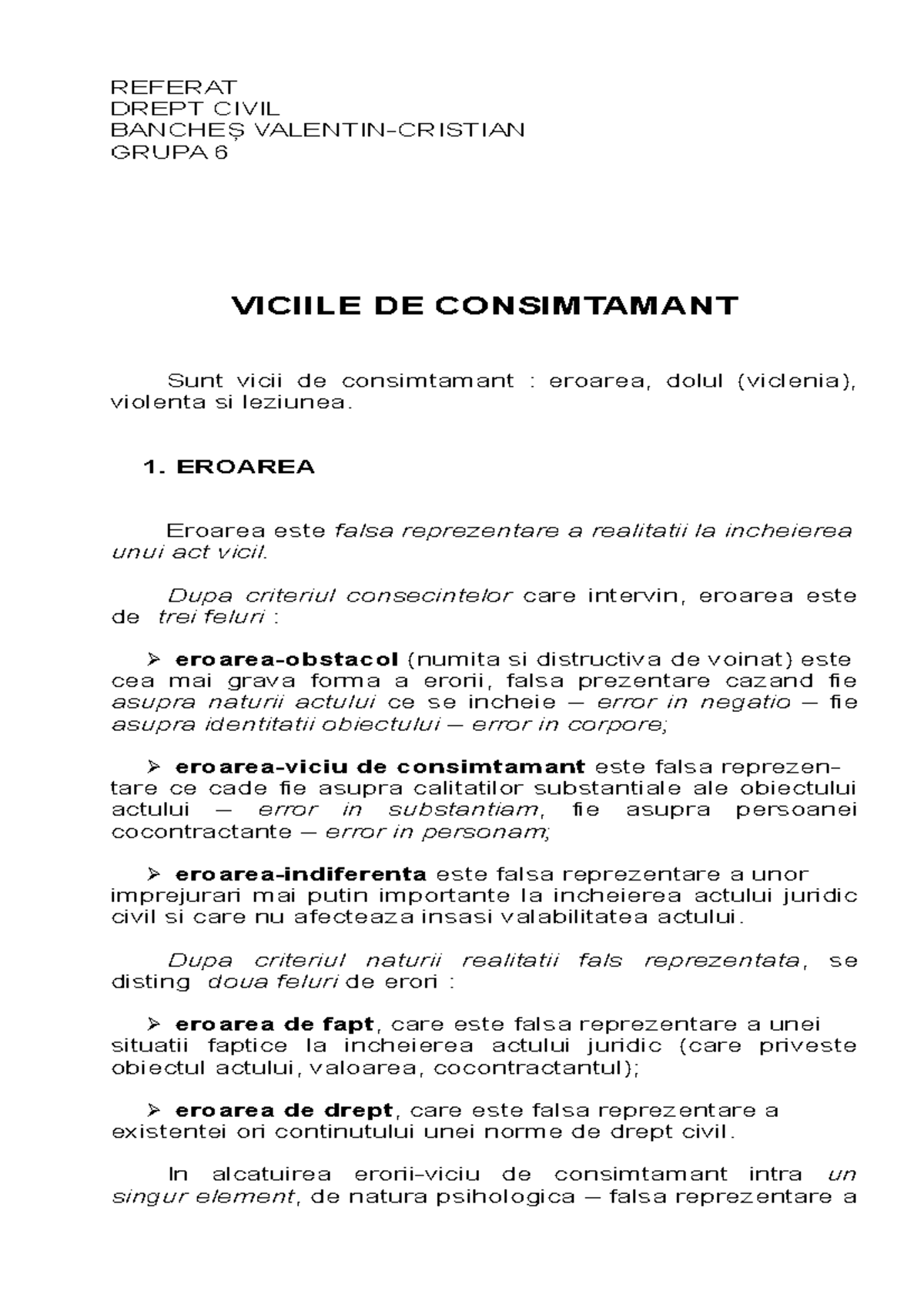 Viciile de consimtamant - 1. EROAREA Eroarea este falsa reprezentare a ...