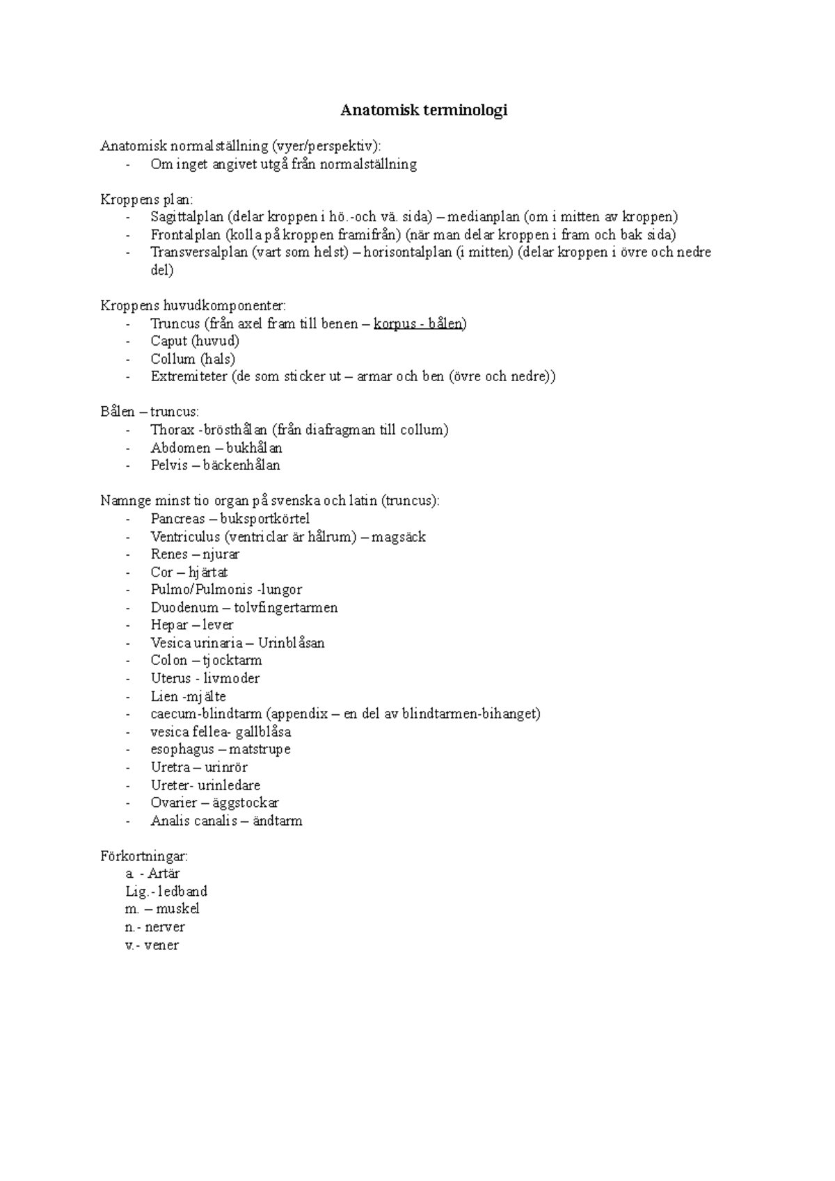 Anatomisk terminologi - Anatomisk terminologi Anatomisk normalställning ...