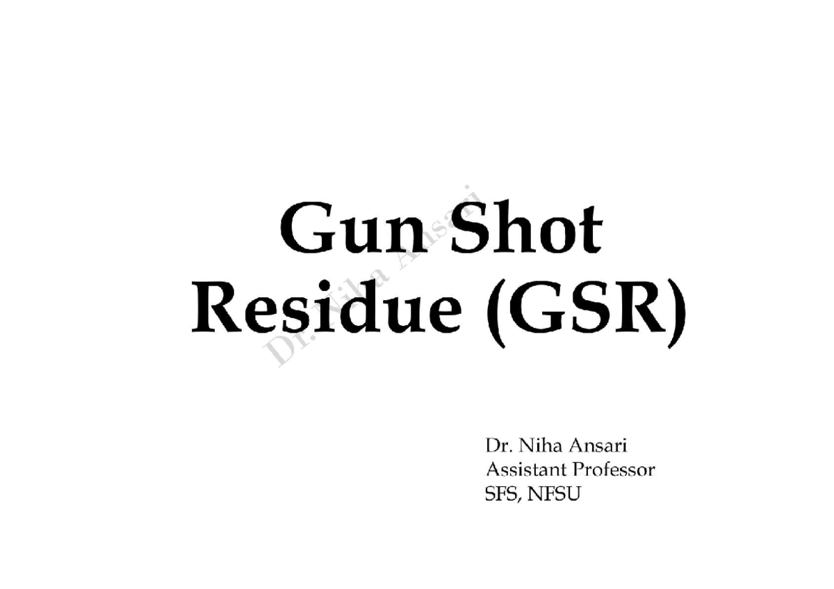 Gun Shot Residue (GSR) Notes-compressed - Forensic sciences - Studocu