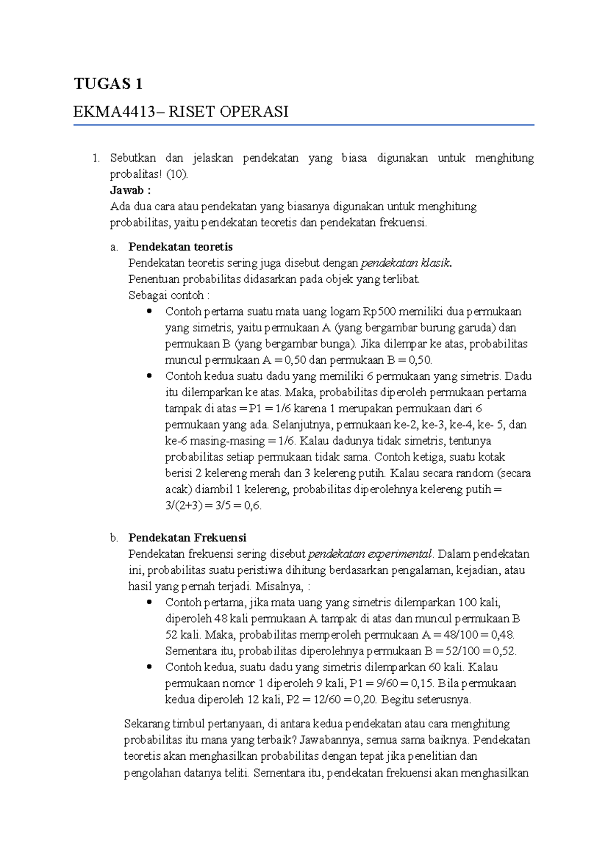 Tugas 1-EKMA4413 - TUGAS 1 EKMA4413– RISET OPERASI 1. Sebutkan dan jelaskan pendekatan yang ...