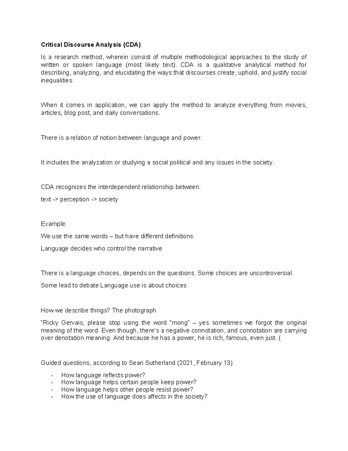 Critical Discourse Analysis - CDA is a qualitative analytical method for describing, analyzing ...