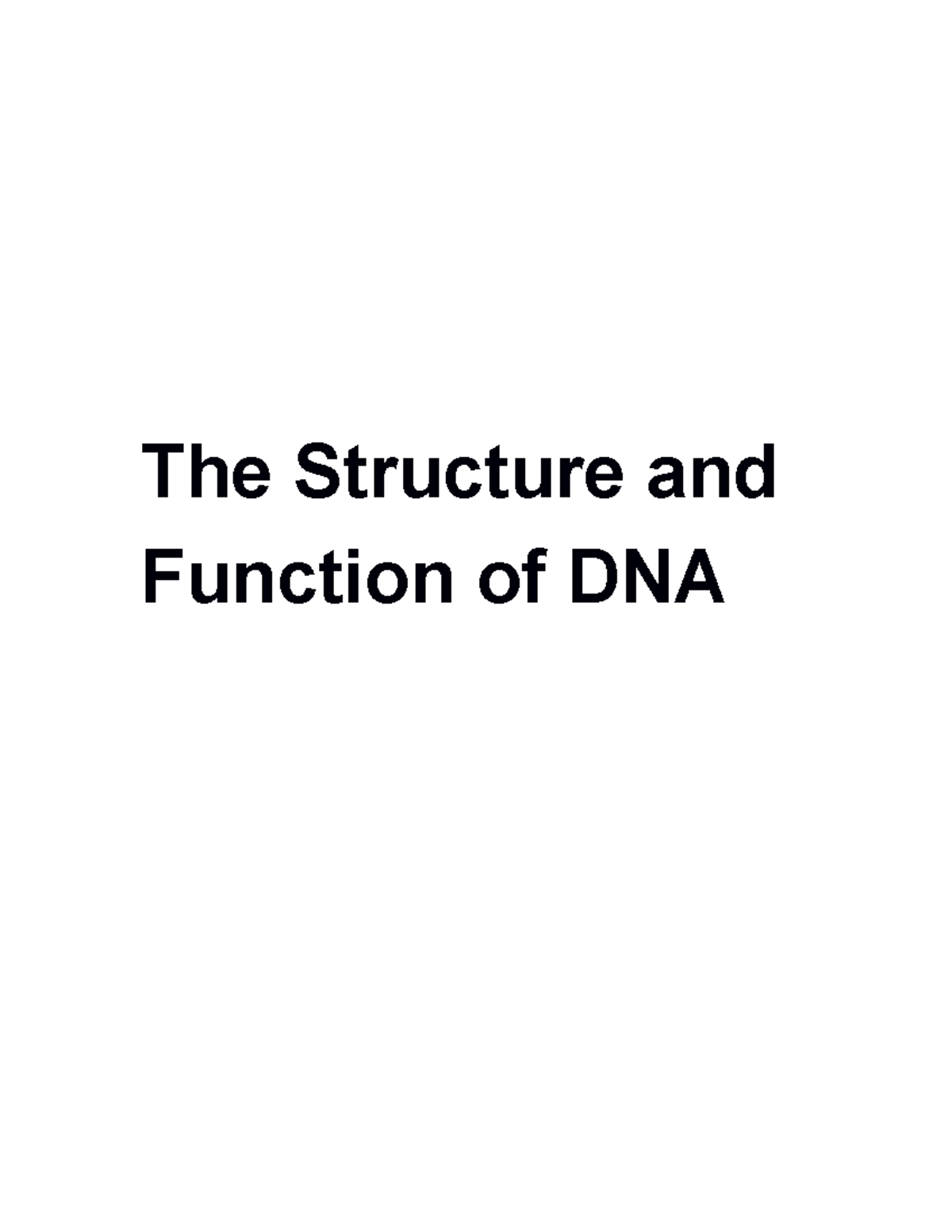 The Structure and Function of DNA notes - The Structure and Function of ...
