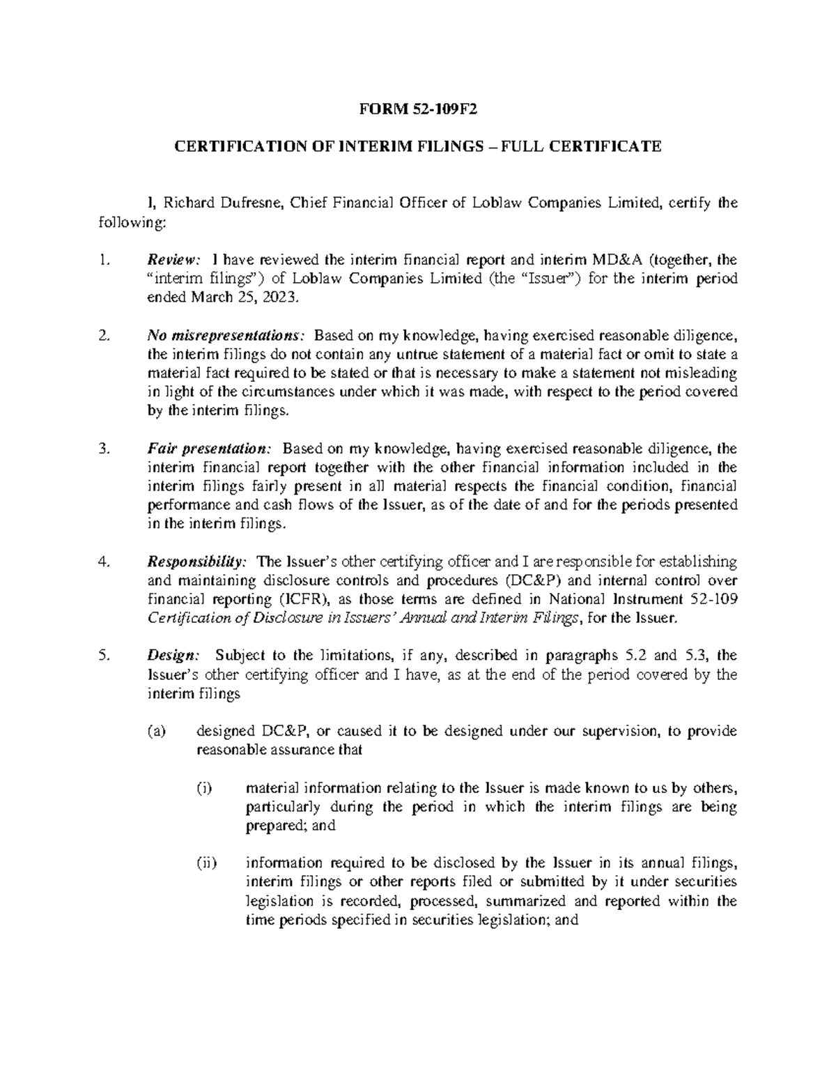 Get File (100) - report - FORM 52-109F CERTIFICATION OF INTERIM FILINGS ...