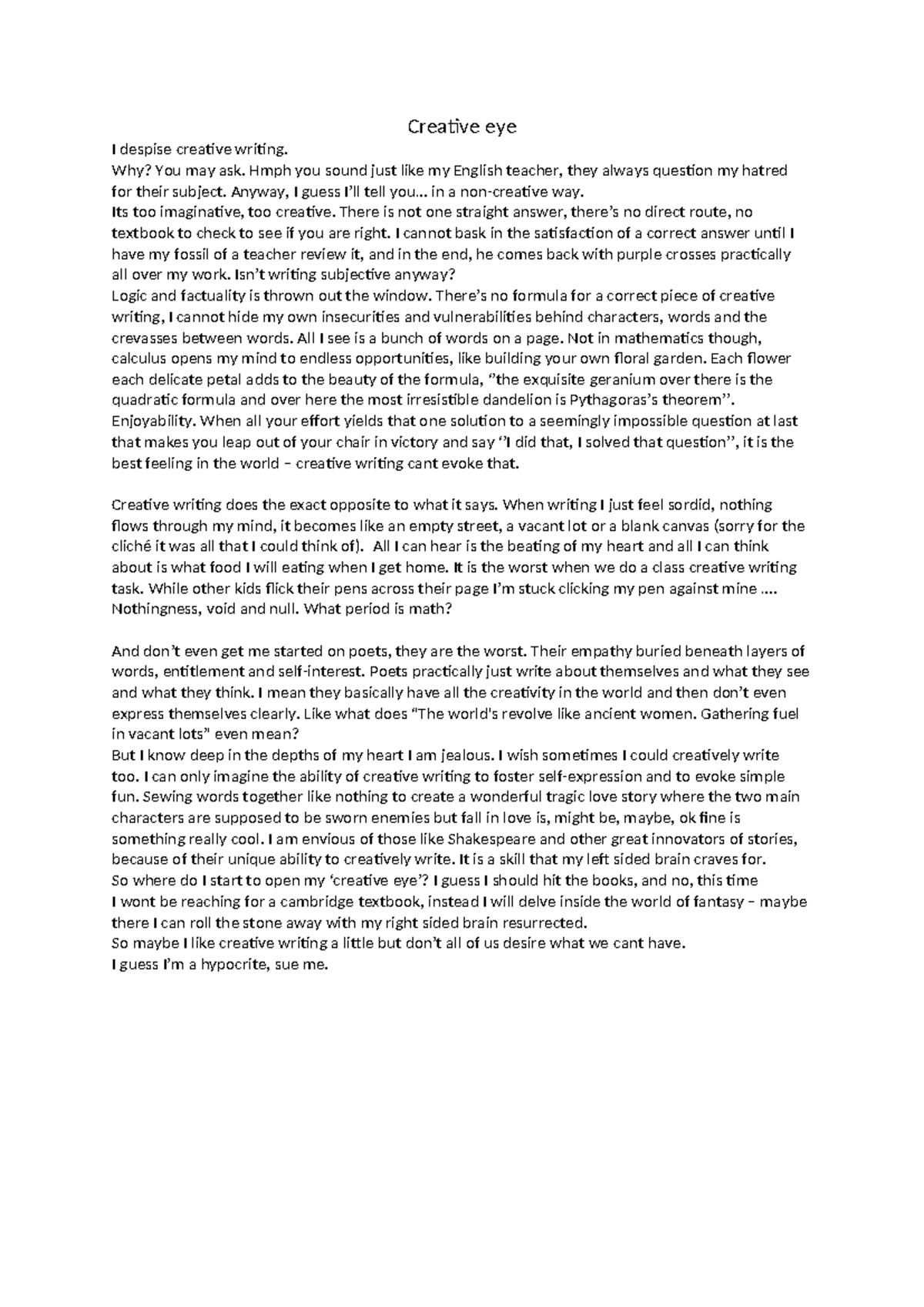 Creative eye - Why? You may ask. Hmph you sound just like my English ...