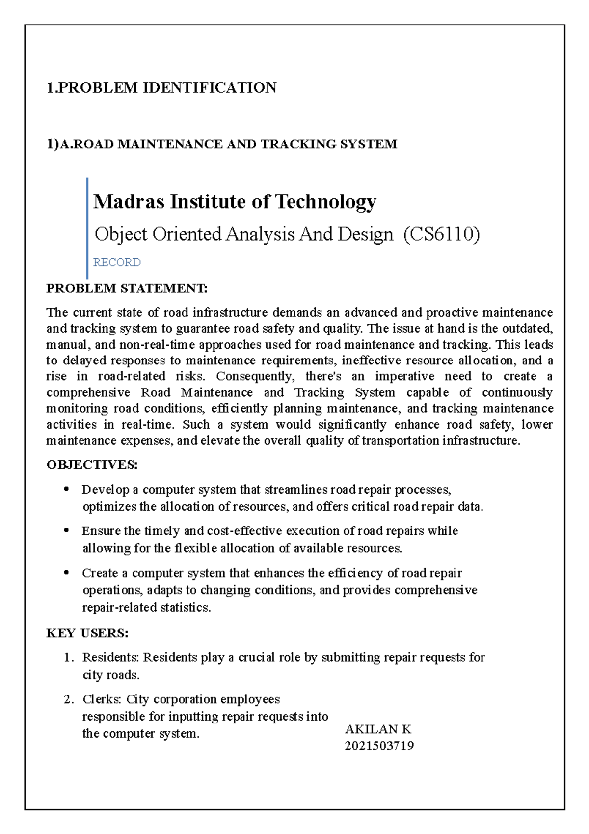 Ooad - 1 IDENTIFICATION 1)A MAINTENANCE AND TRACKING SYSTEM PROBLEM STATEMENT: The current state ...