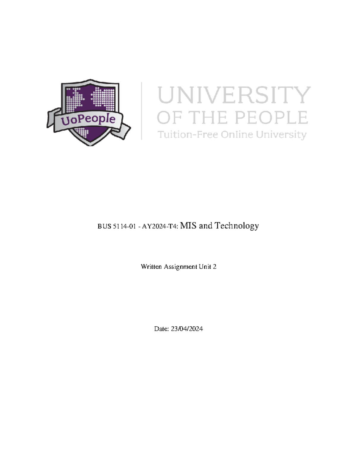 Written Assignment Unit 2 - BUS 511 4 - 01 - AY2024-T 4 : MIS and Technology Written Assignment ...