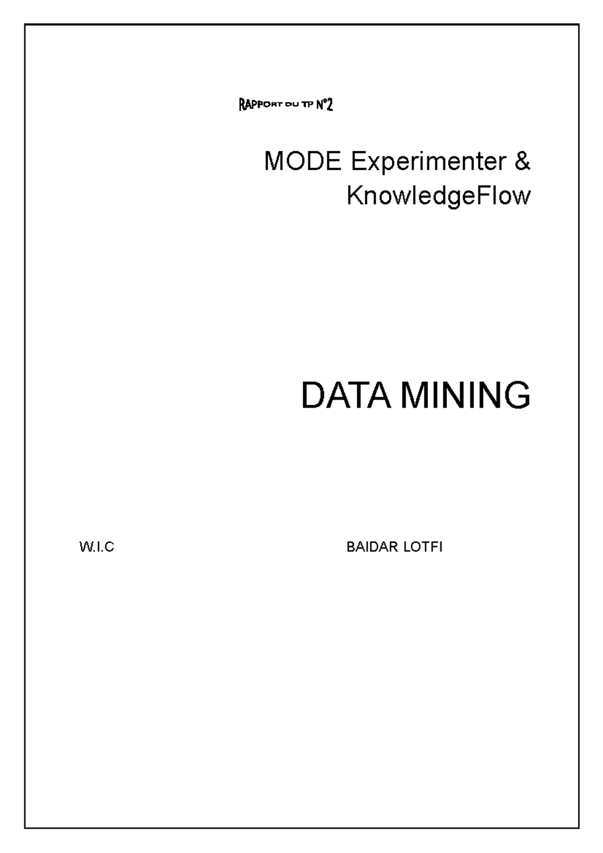 Rapport DU TP N2 - Par prf Elberrichi - MODE Experimenter & KnowledgeFlow DATA MINING W.I BAIDAR ...