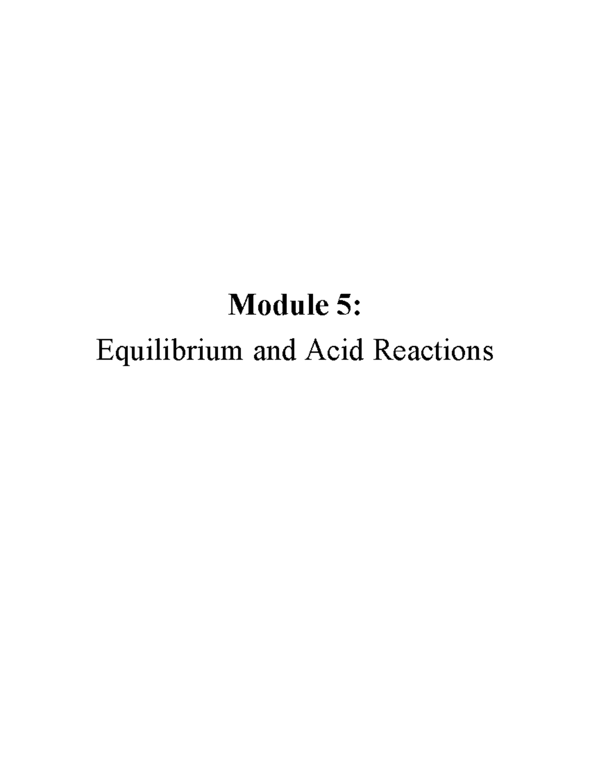 Chemistry Module 5 Equilibrium and Acid Reactions - Module 5 ...