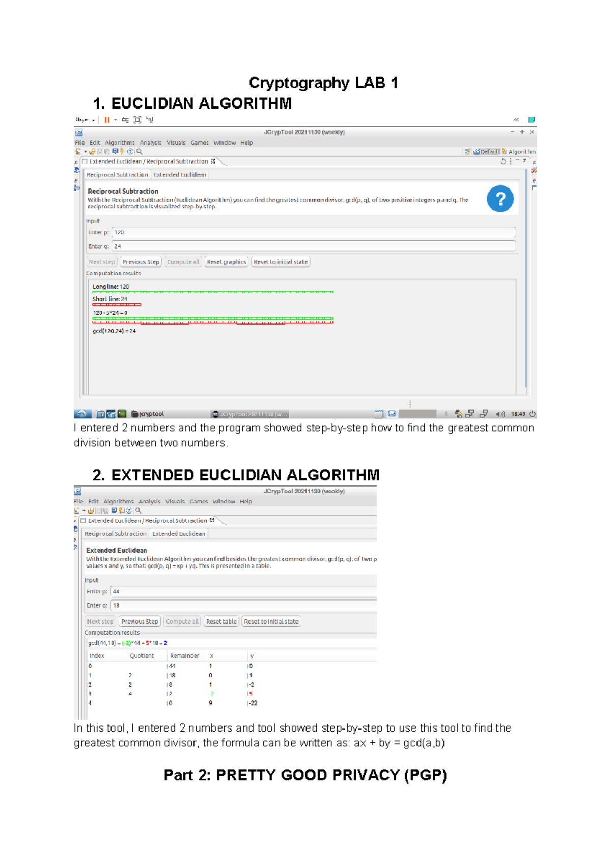 Crypto Lab1 - Lab1 - Cryptography LAB 1 1. EUCLIDIAN ALGORITHM I entered 2 numbers and the ...