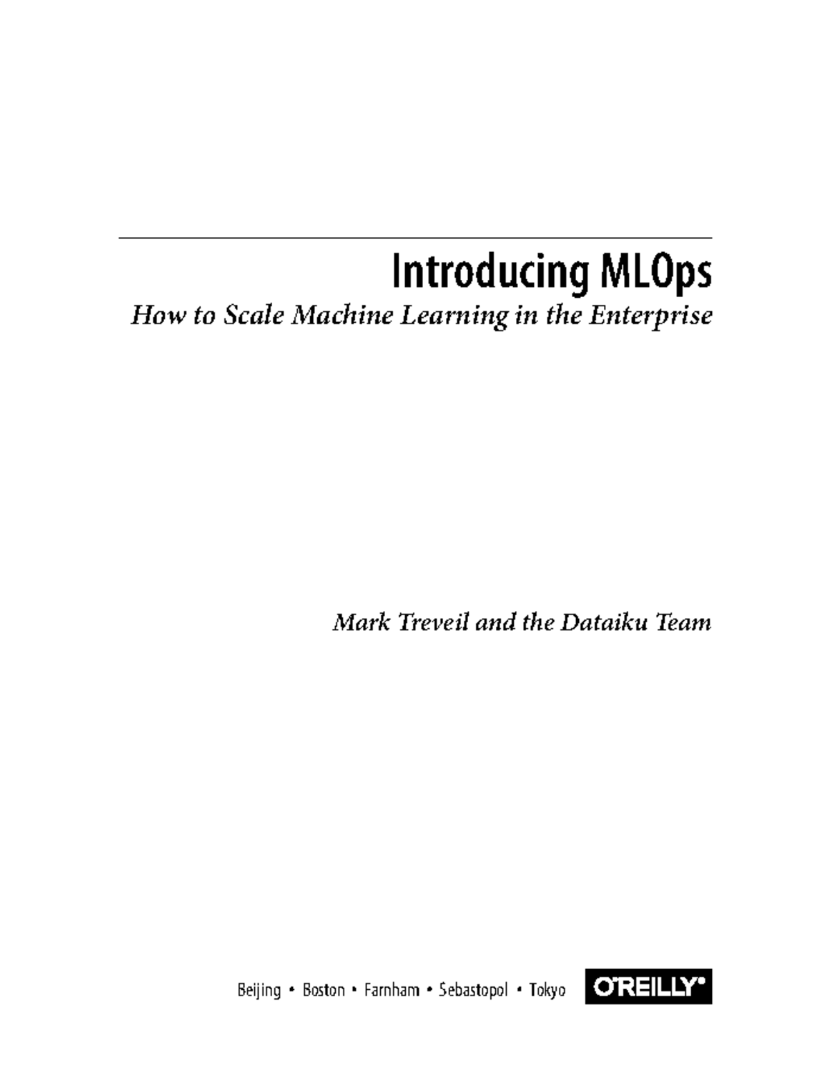 MACHINE LEARNING - Mark Treveil and the Dataiku Team Introducing MLOps How to Scale Machine ...