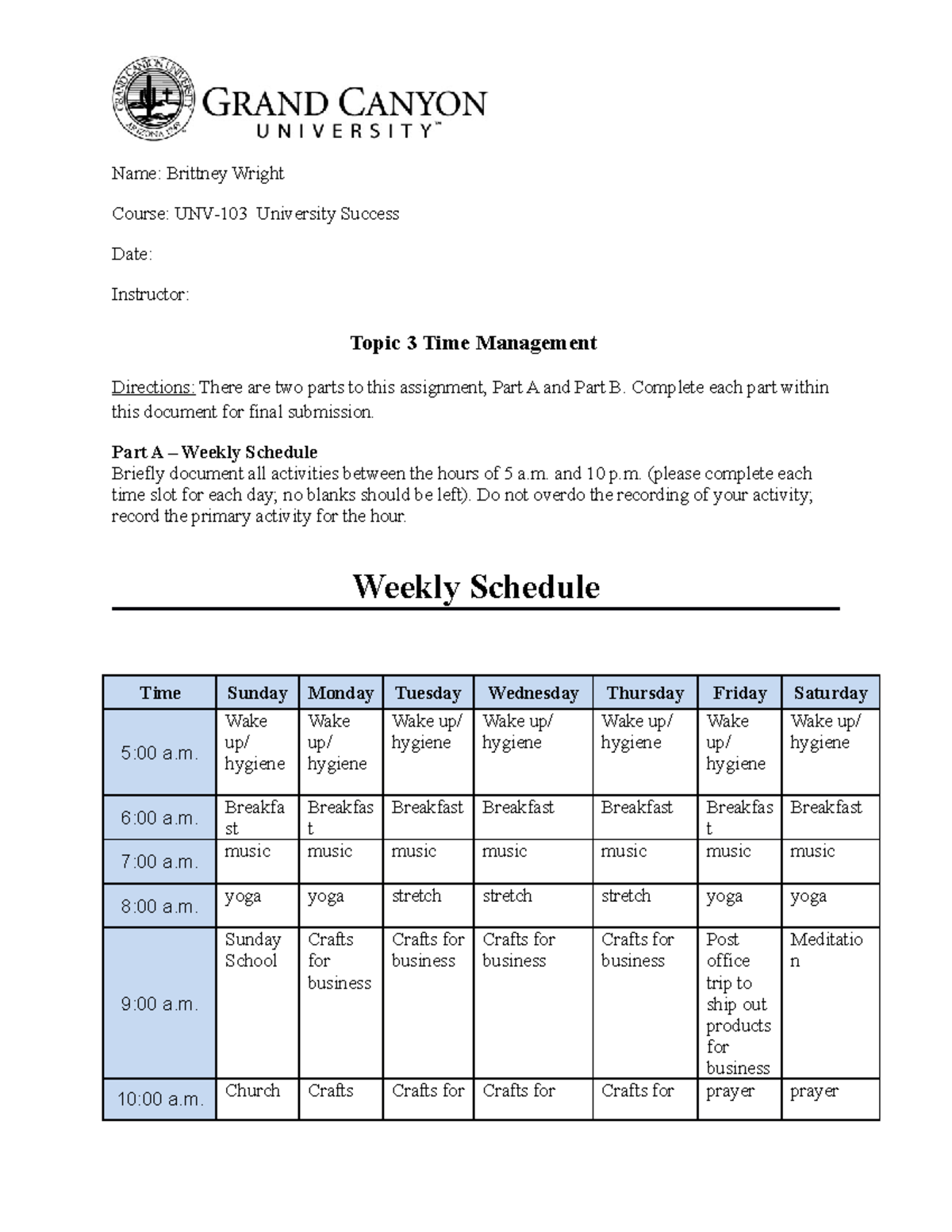 UNV-103 T3 Time Management - Name: Brittney Wright Course: UNV-103 ...