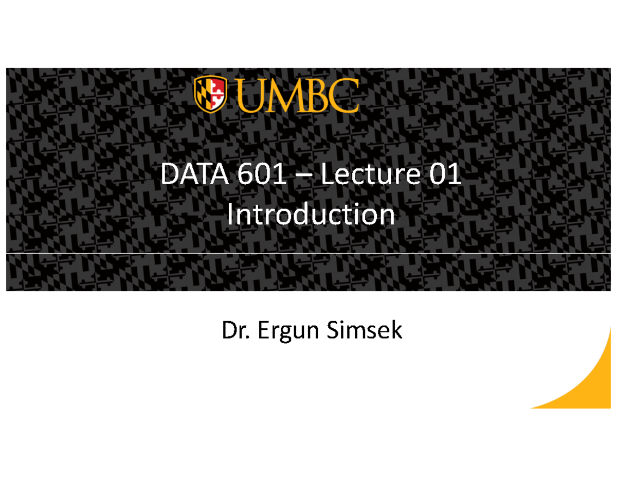 DATA601Lecture 01 p1 - Lecture - Dr. Ergun Simsek DATA 601 3 Lecture 01 ...