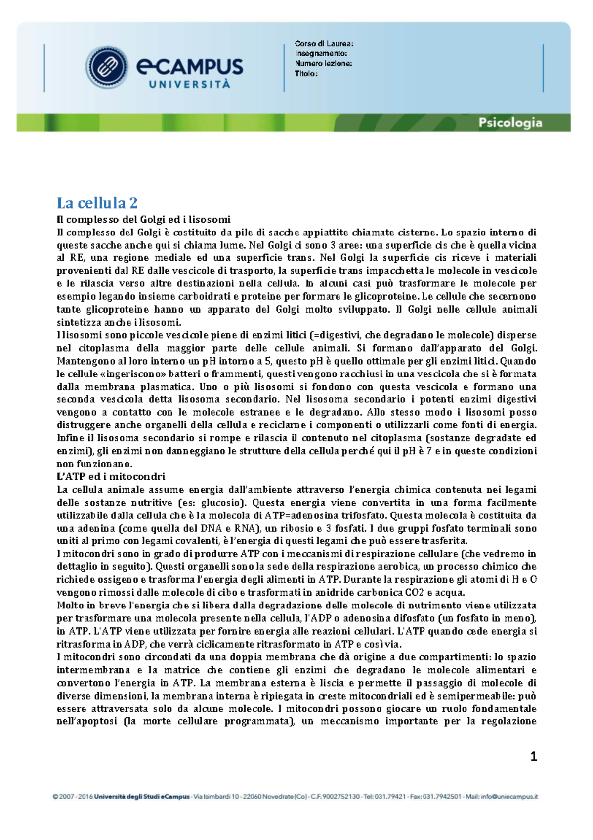 Cellula 2 - Appunti - 1 Corso di Laurea: Insegnamento: Numero lezione: Titolo: La cellula 2 Il ...