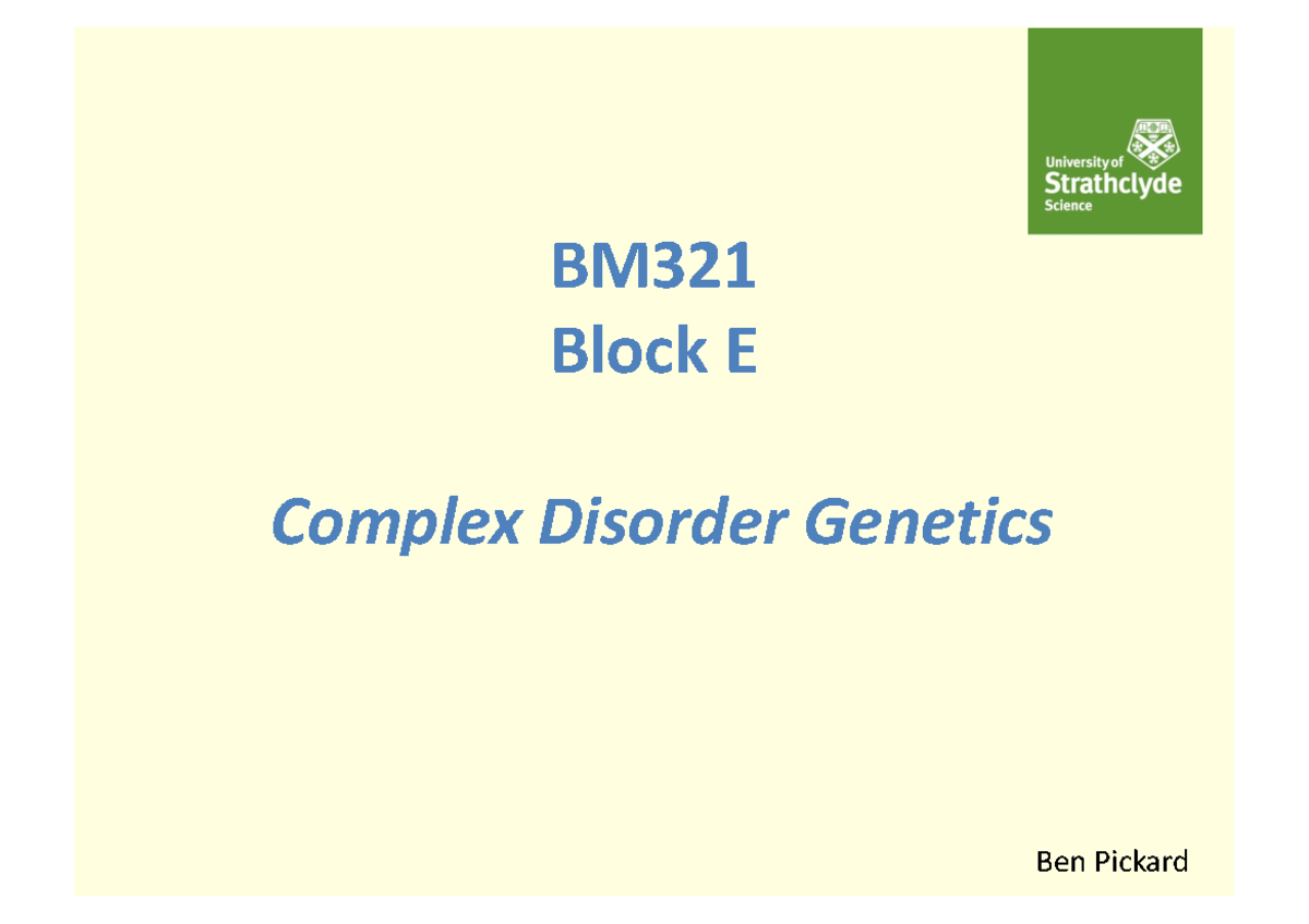 Biochem powerpoint - BM Block E Complex Disorder Genetics Ben Pickard ...