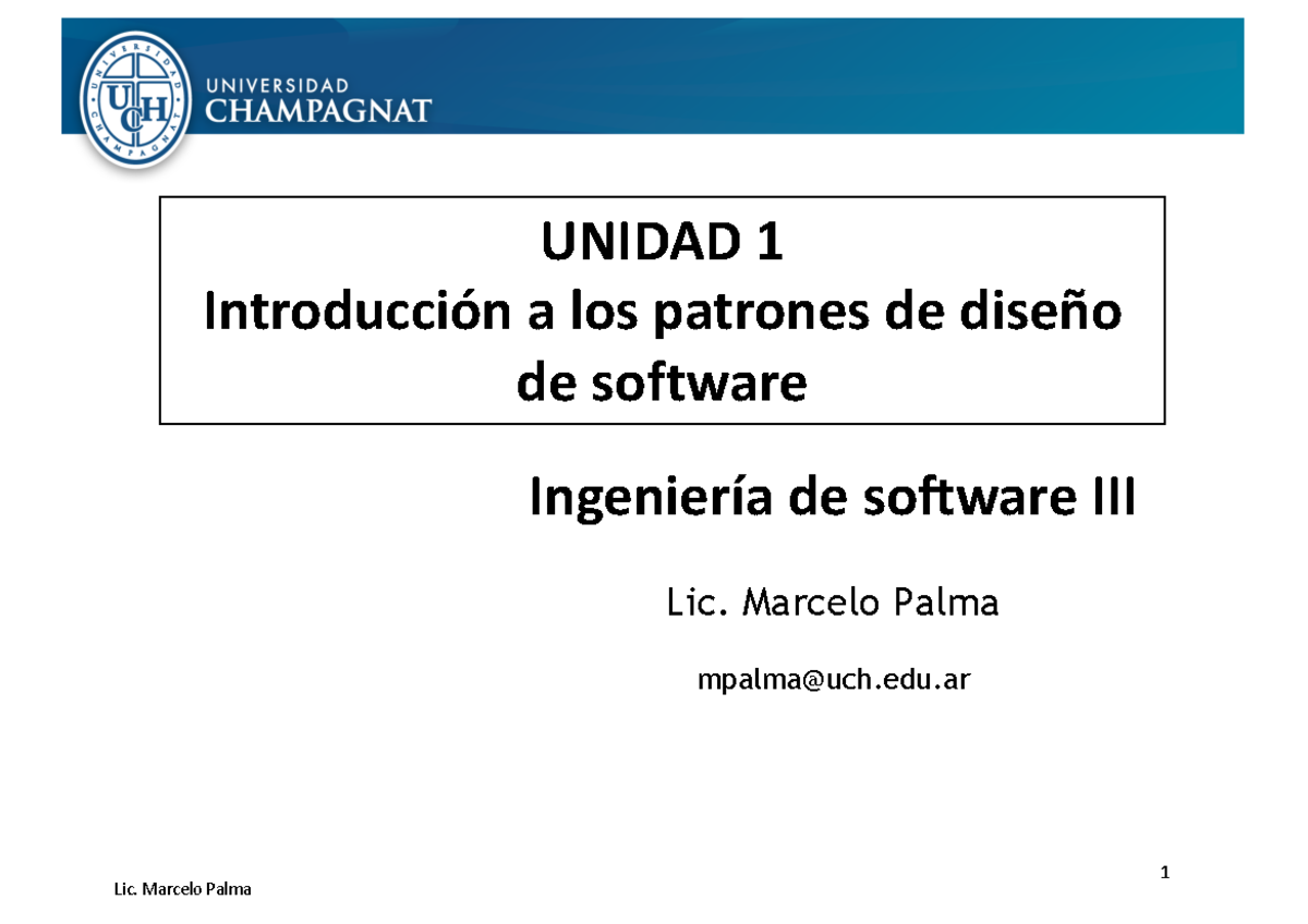 Iswiii-U1-Introduccion Patrones De Diseño SW - Ingeniería de so-ware III Lic. Marcelo Palma ...