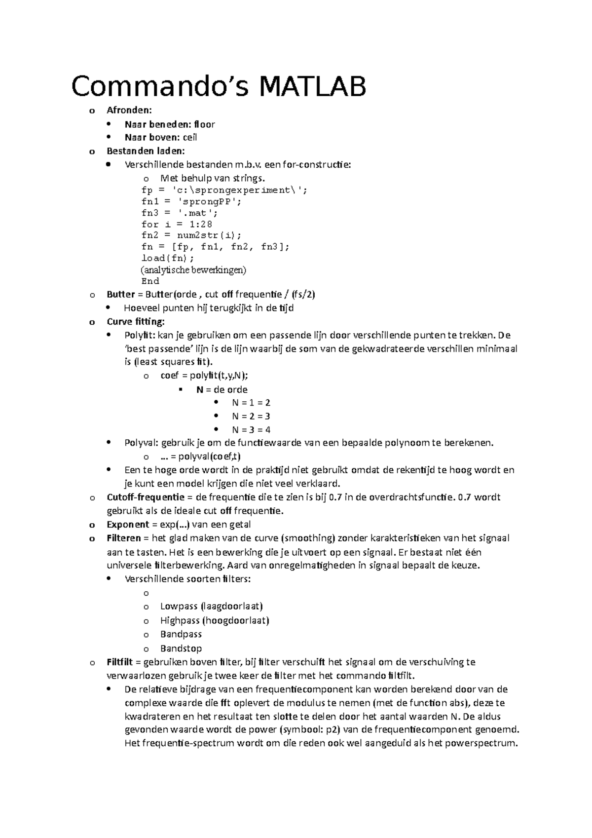 Samenvatting commando's matlab - MATLAB o o Afronden: Naar beneden: floor Naar boven: ceil ...