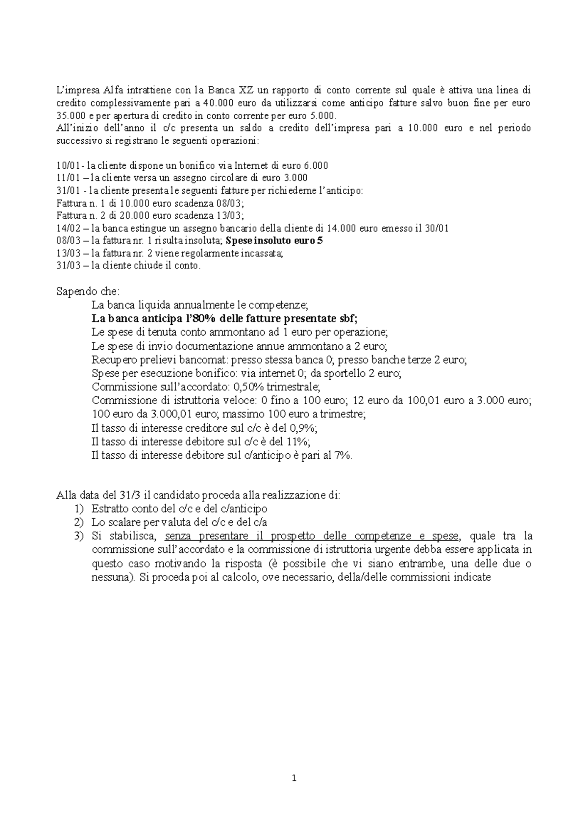 Esercizio nr. 2 per casa 2023 - L’impresa Alfa intrattiene con la Banca XZ un rapporto di conto ...