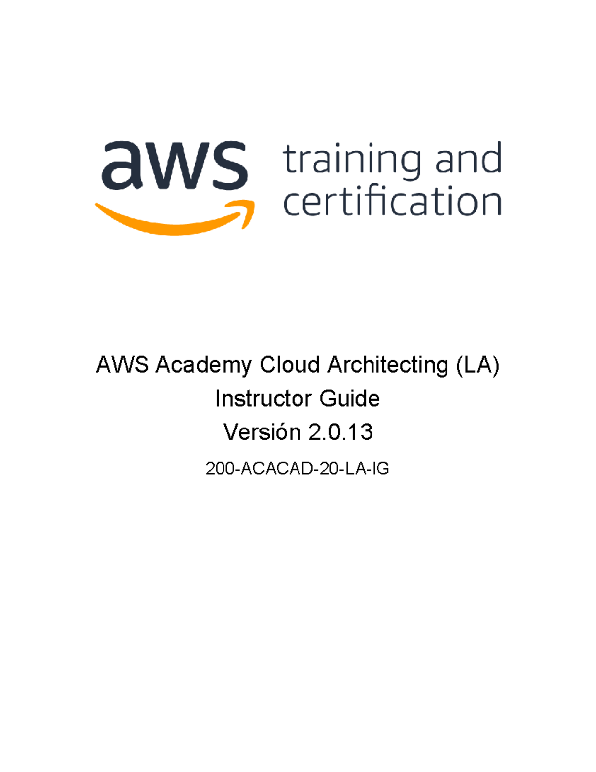 Academy Cloud Architecting 200- Acacad-20-LA-IG - AWS Academy Cloud Architecting (LA) Instructor ...