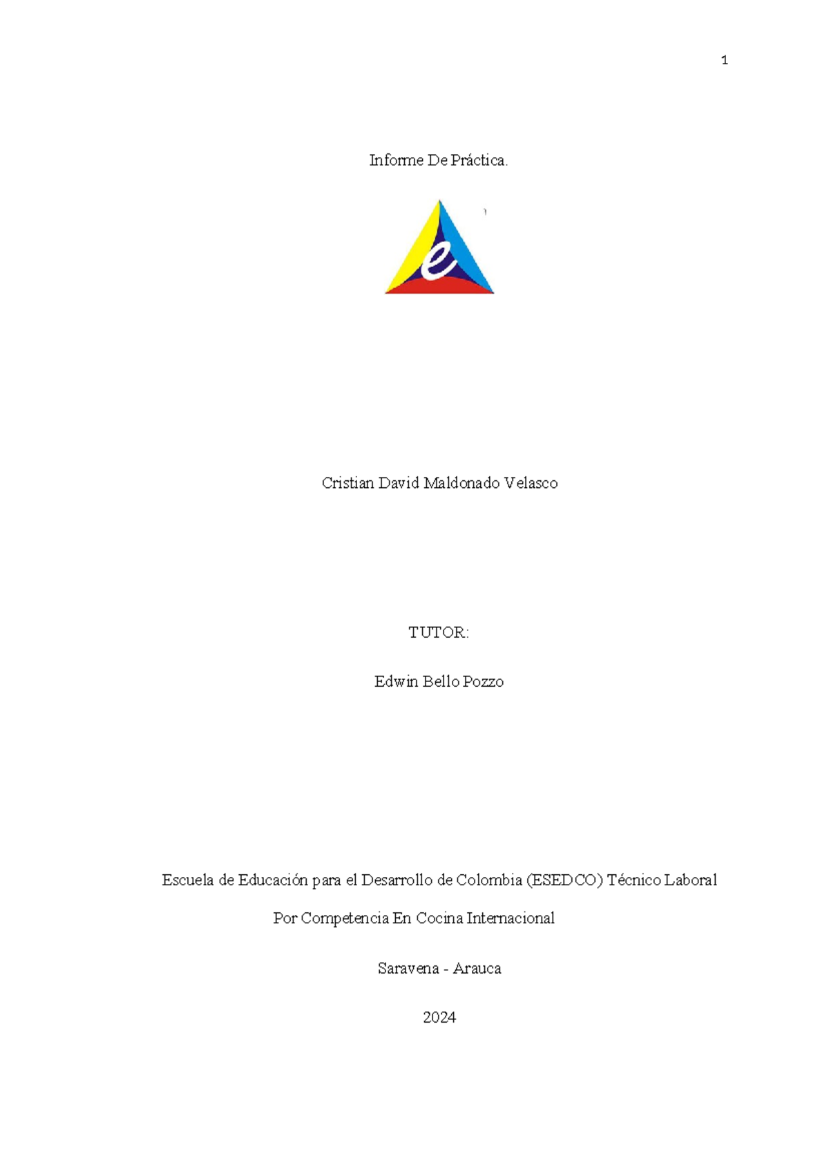 Proyecto de grado Cris - Informe De Práctica. Cristian David Maldonado Velasco TUTOR: Edwin ...