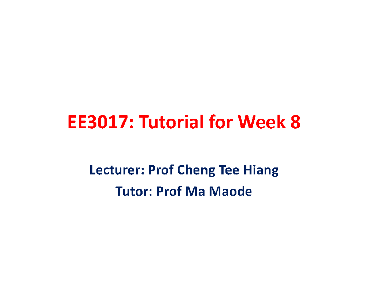PPT for Tutorial in Week 8 (1) - outline of solution for students - EE3017: Tutorial for Week ...