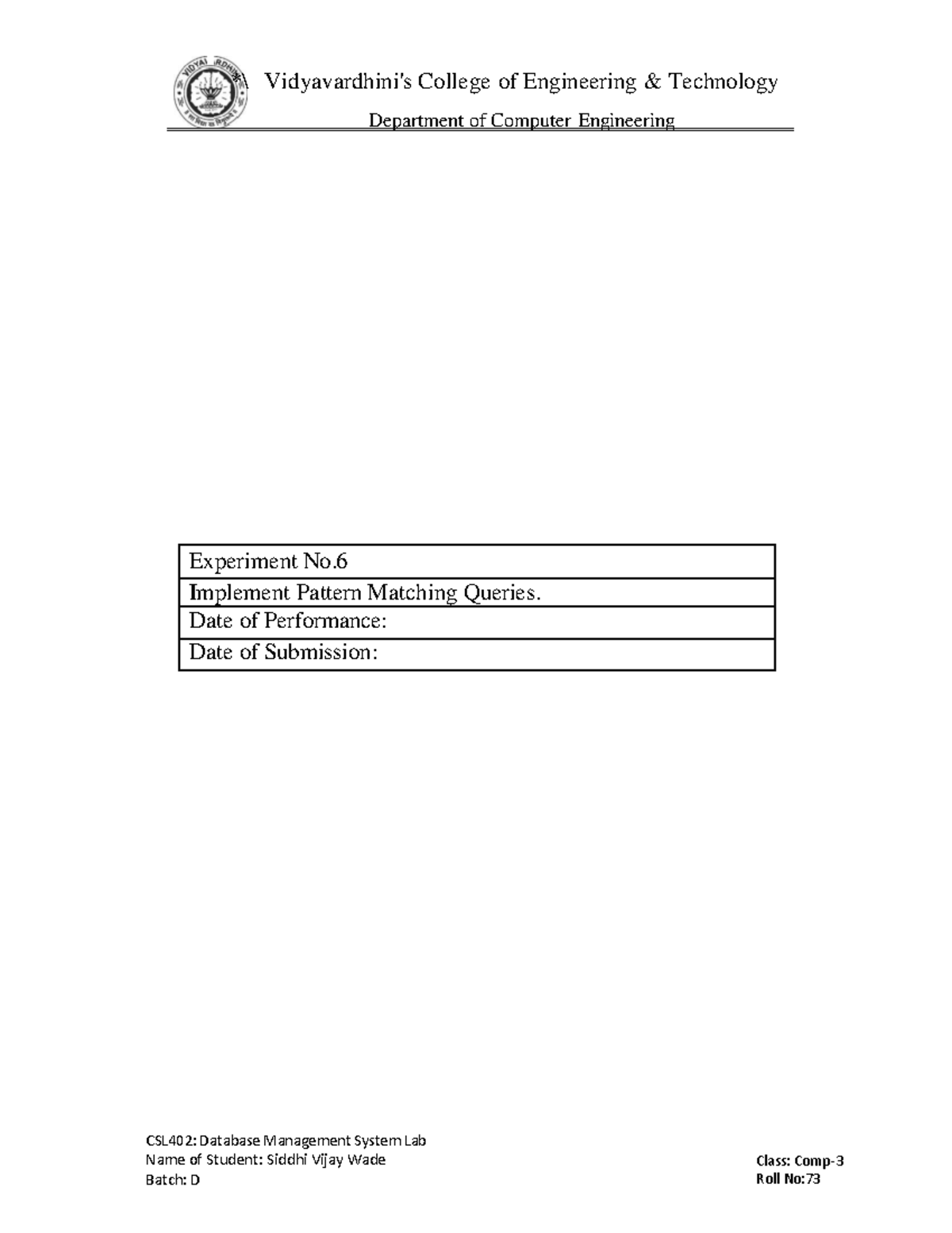 Dbms exp6 - experiments - CSL402: Database Management System Lab Name of Student: Siddhi Vijay ...