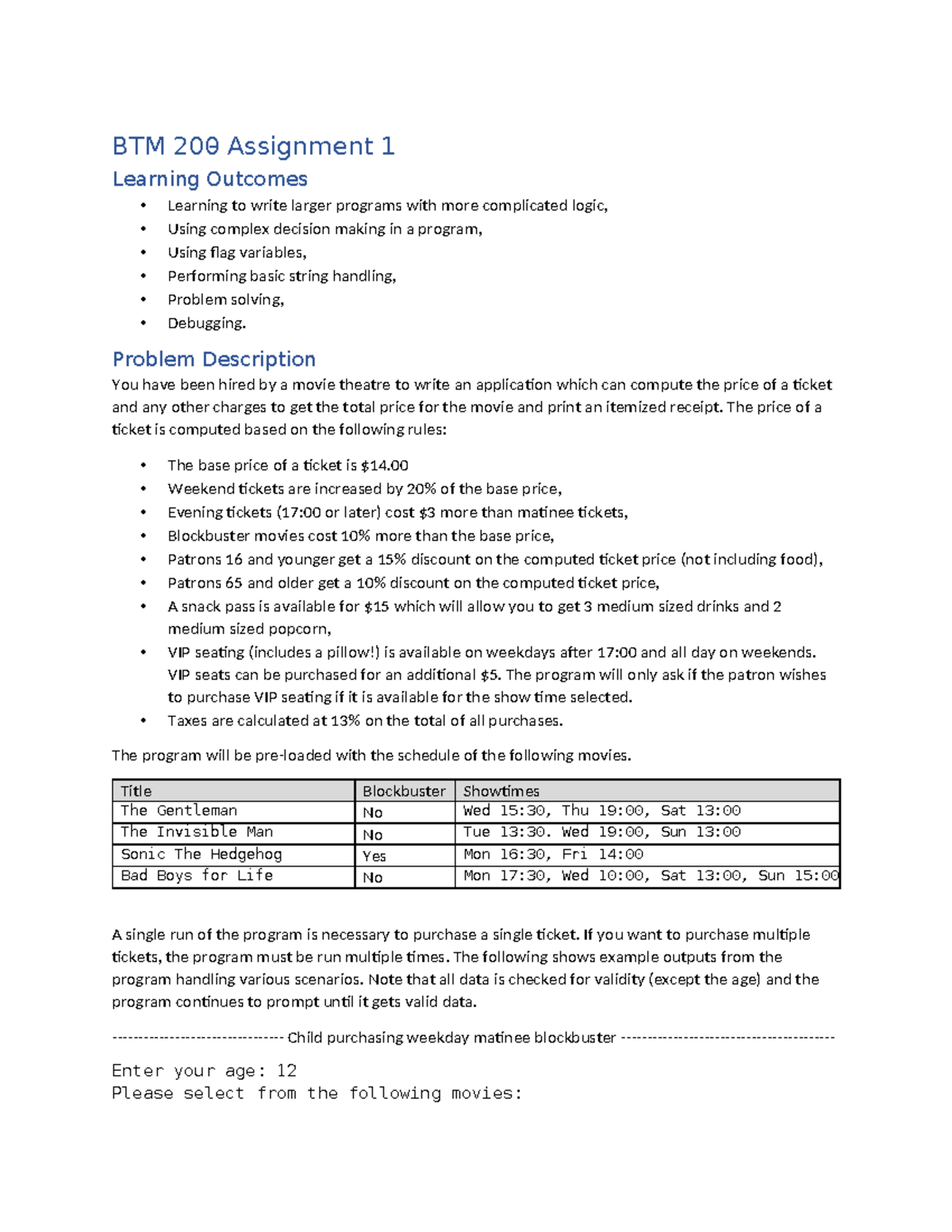 Assignment 1 - good luck! - BTM 200– Assignment 1 Learning Outcomes • Learning to write larger ...