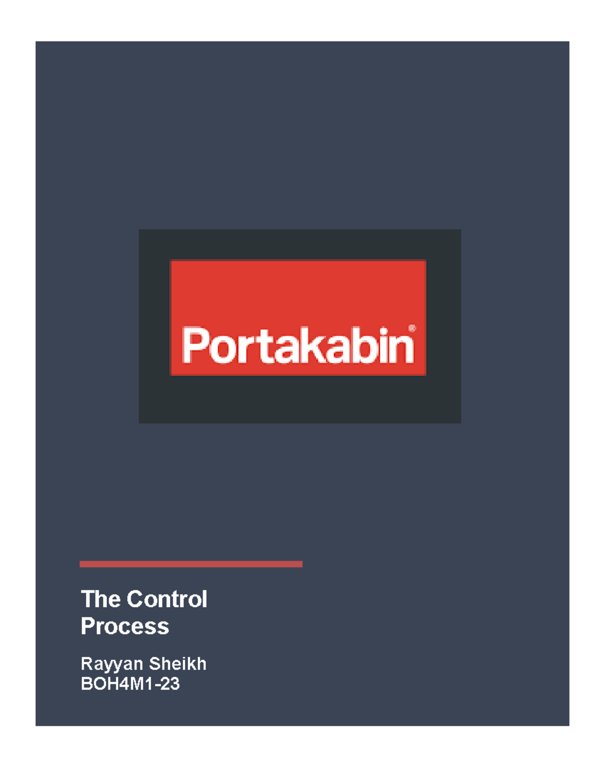 The Control Process - The Control Process Rayyan Sheikh BOH4M1- Portakabin Case Study People ...