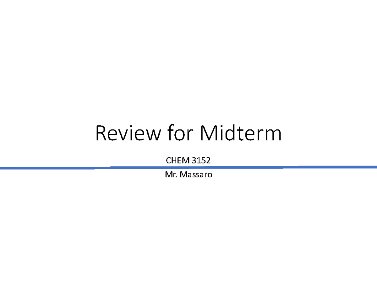 Lecture 07 - Presentation - Review for Midterm CHEM 3152 Mr. Massaro ...