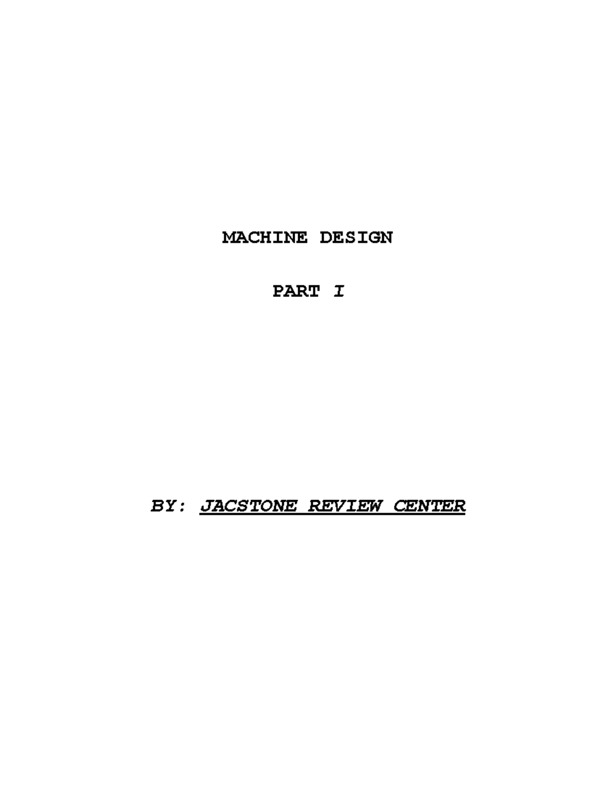 230772491-Reviewer-7 - MACHINE DESIGN PART I BY: JACSTONE REVIEW CENTER ...
