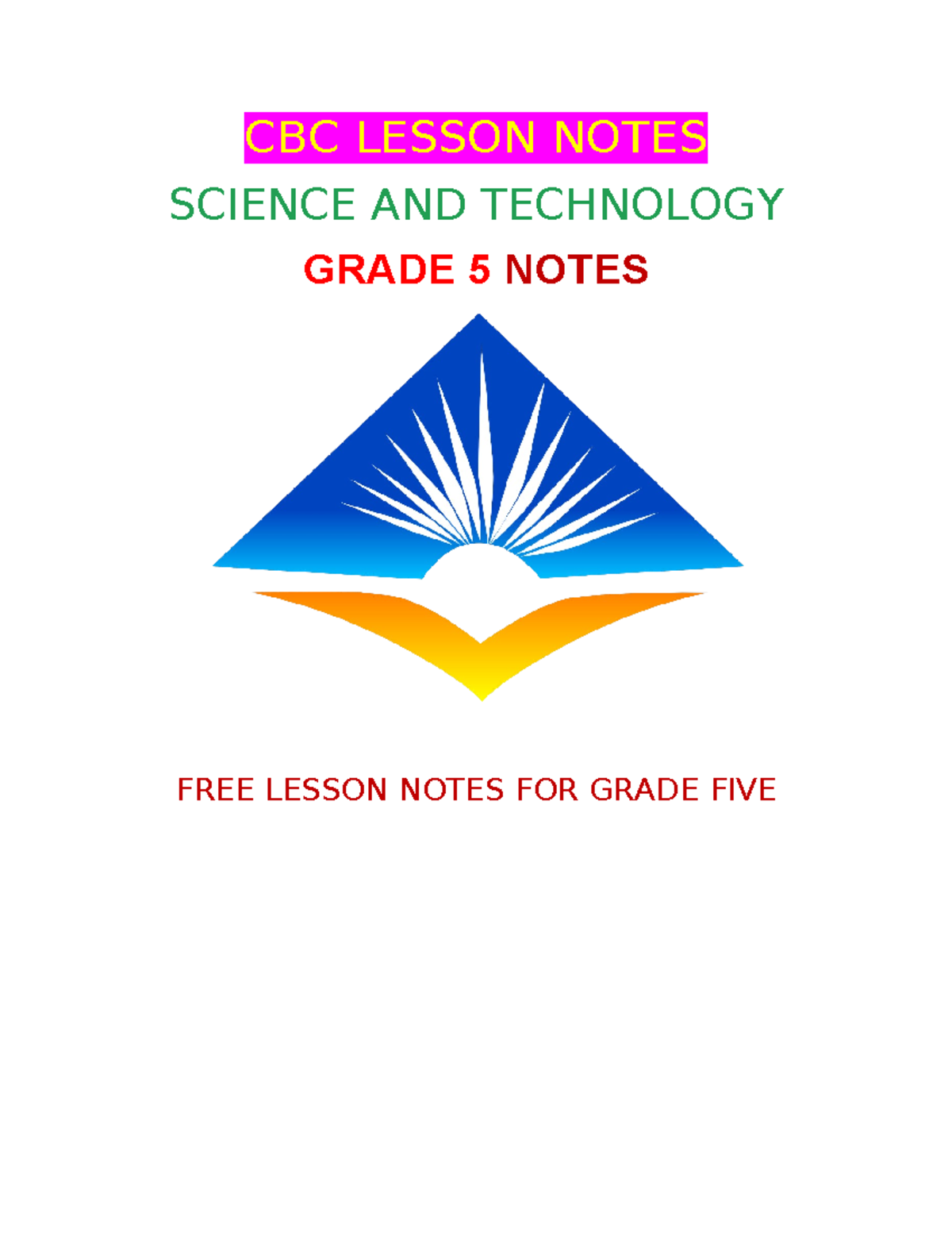 SCI Grade 5 Notes - SCIENCE - CBC LESSON NOTES SCIENCE AND TECHNOLOGY ...