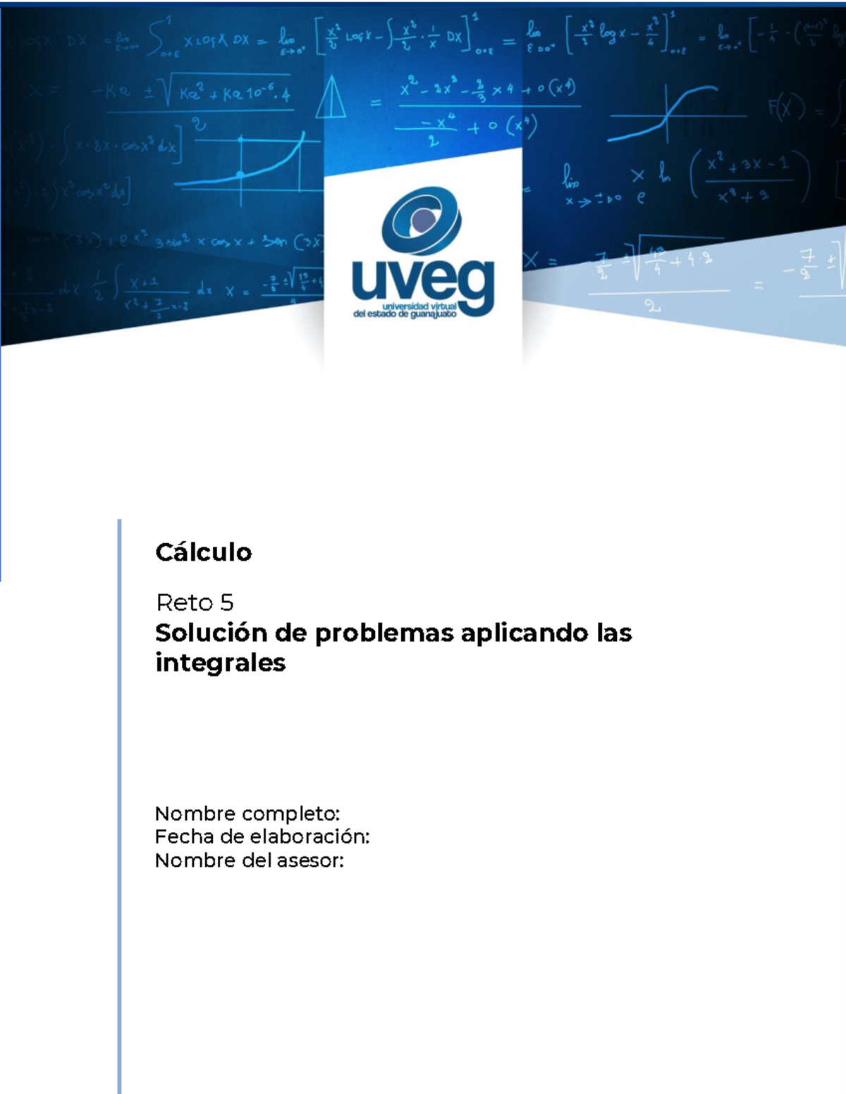 Calculo Diferencial R5 U3 - C·lculo Reto 5 SoluciÛn de problemas aplicando las integrales Nombre ...