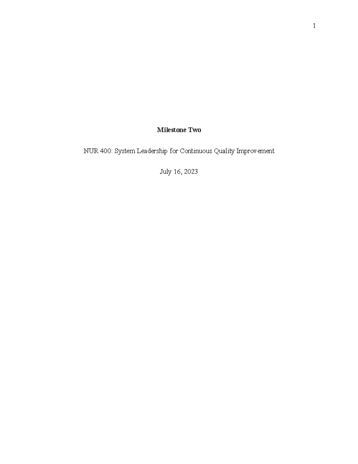 Milestone 2 - Milestone Two NUR 400: System Leadership for Continuous ...
