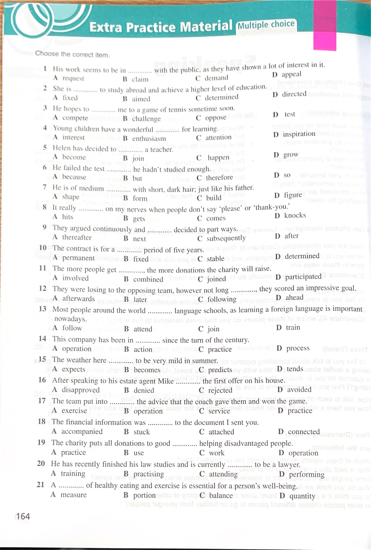 Extra Practice Material - His work seems to be in ............. with the public, as they have ...