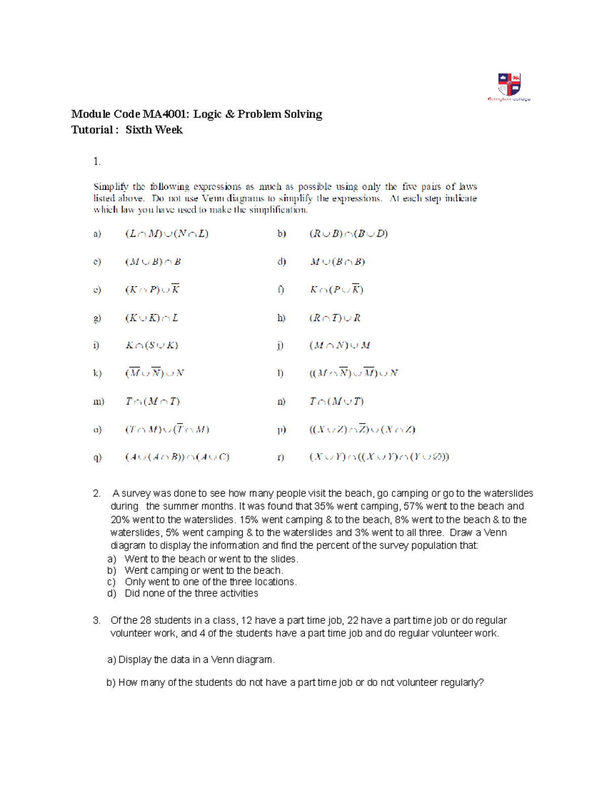 Tutorial week 6 - Module Code MA4001: Logic & Problem Solving Tutorial : Sixth Week 1. A survey ...