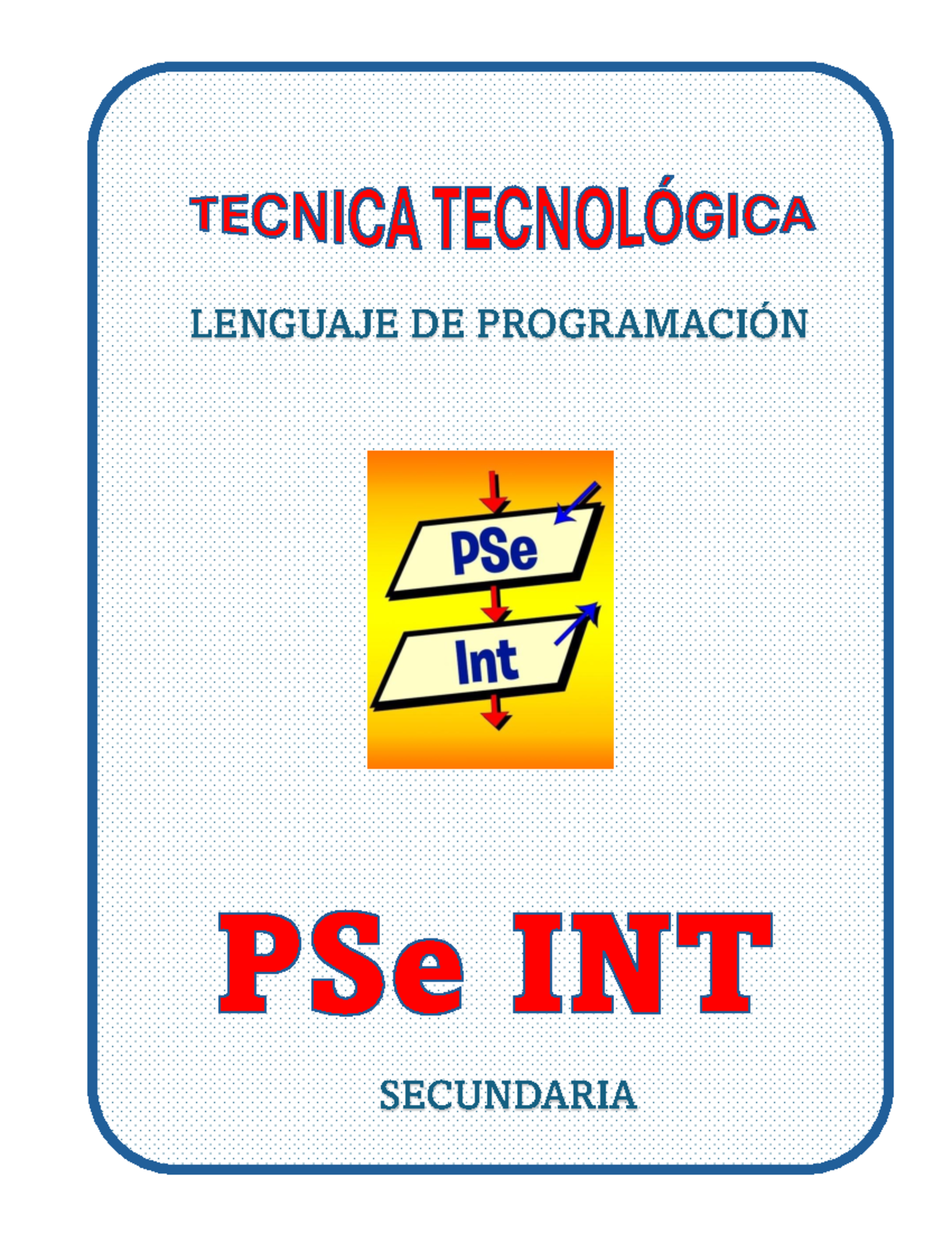Texto PSe Int - Manual para secundaria para iniciar en la programación. Este manual es dl ...