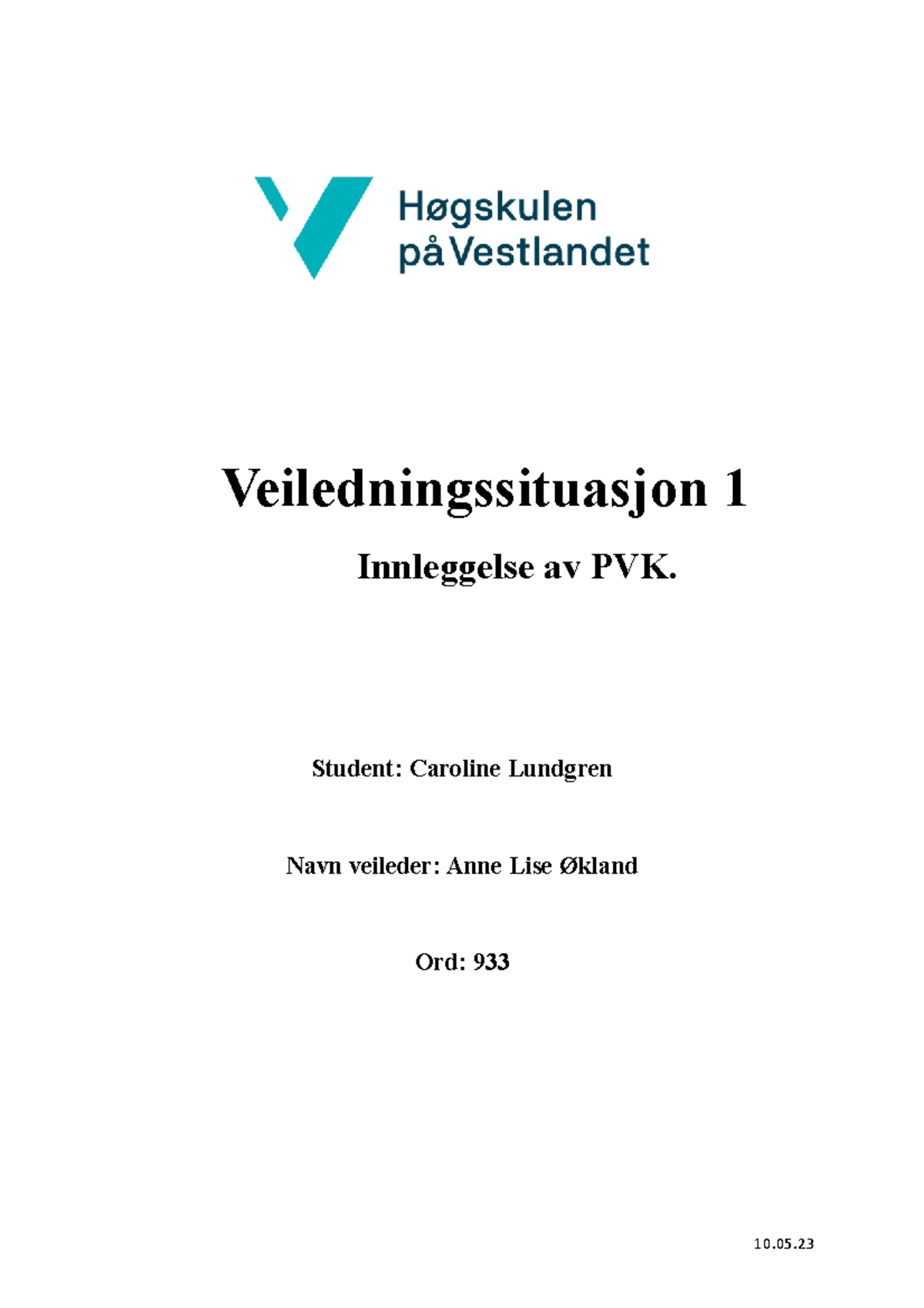 Innleggelse av PVK. VS1 - Veiledningssituasjon 1 Innleggelse av PVK ...