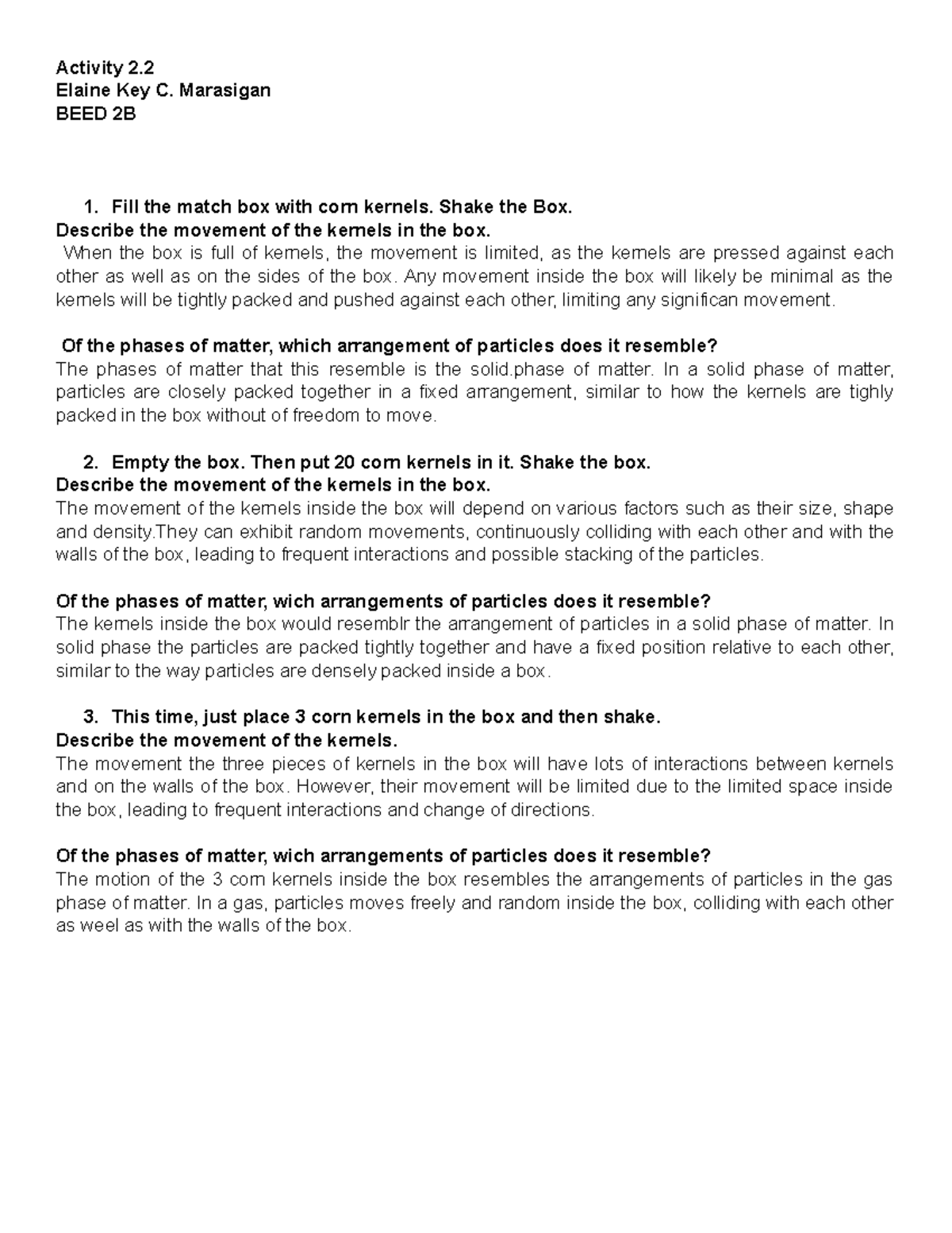 Activity 2 - AAA - Activity 2. Elaine Key C. Marasigan BEED 2B 1. Fill the match box with corn ...
