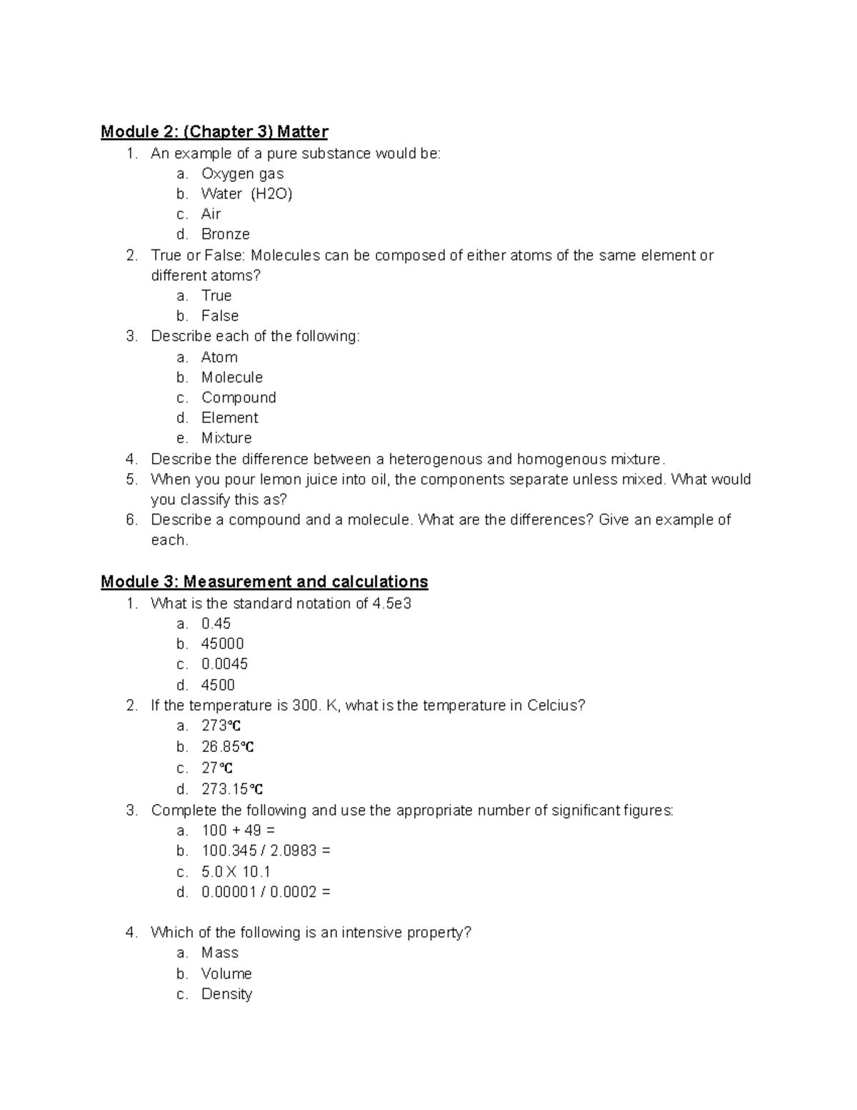 Chem Exam 1 Review questions - Module 2: (Chapter 3) Matter An example of a pure substance would ...