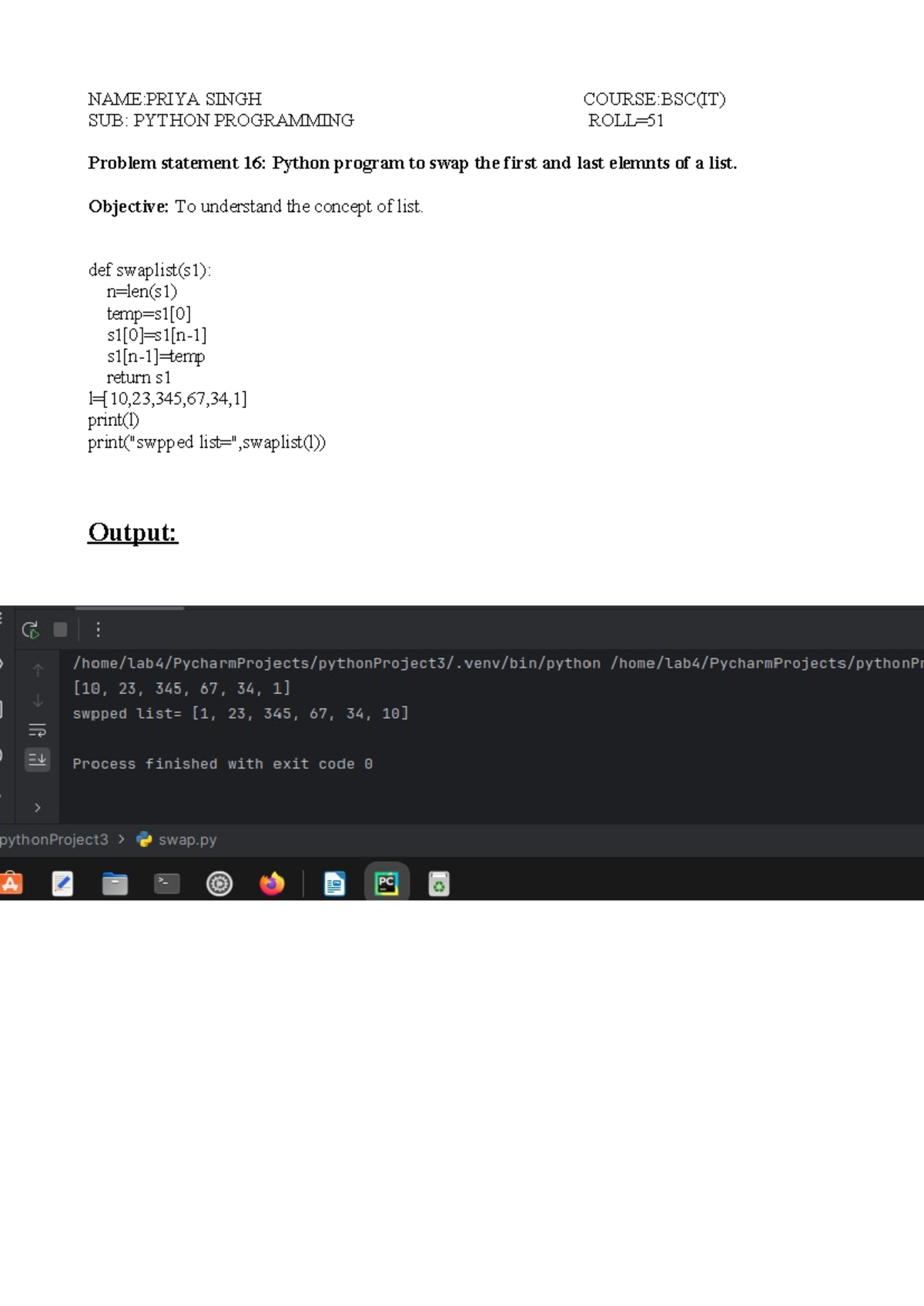 Python file - SUB: PYTHON PROGRAMMING ROLL= Problem statement 16: Python program to swap the ...