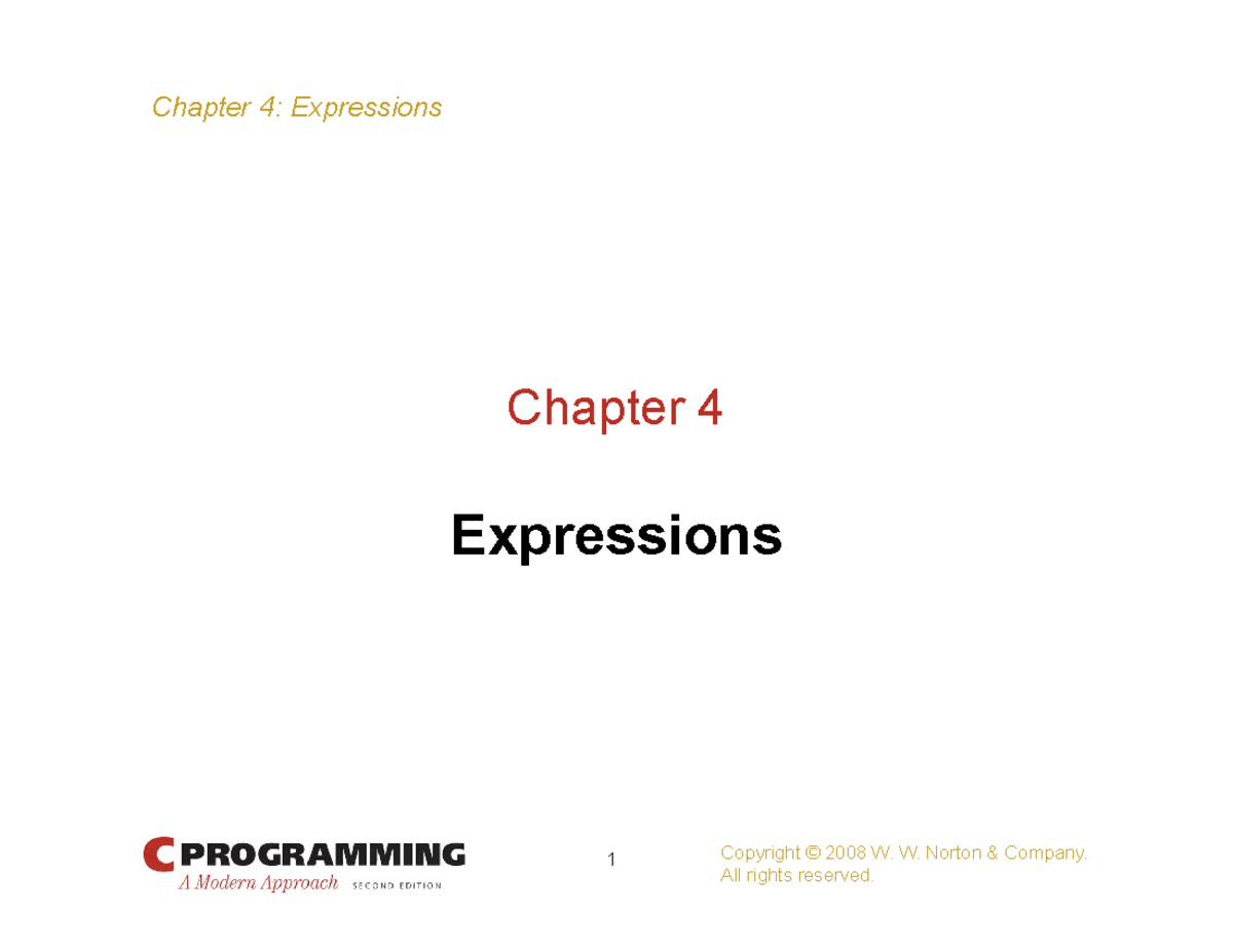 Ch04 - Expressions - notes - Copyright © 2008 W. W. Norton & Company. 1 ...