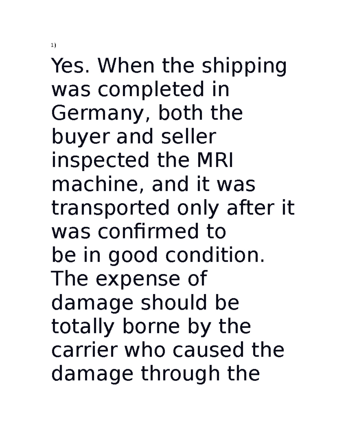 St. Paul Guardian v. Neuromed Case - 1) Yes. When the shipping was ...