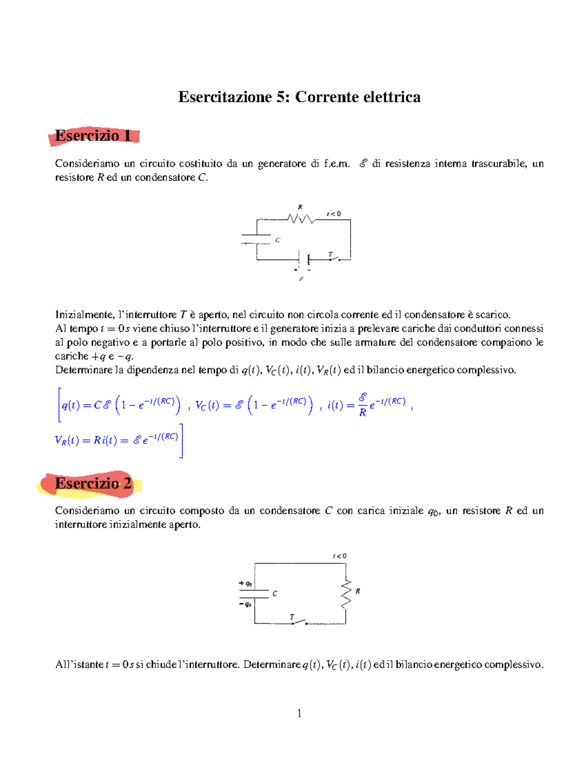 Esercitazione 5(Corrente) - Esercitazione 5: Corrente elettrica Esercizio 1 Consideriamo un ...