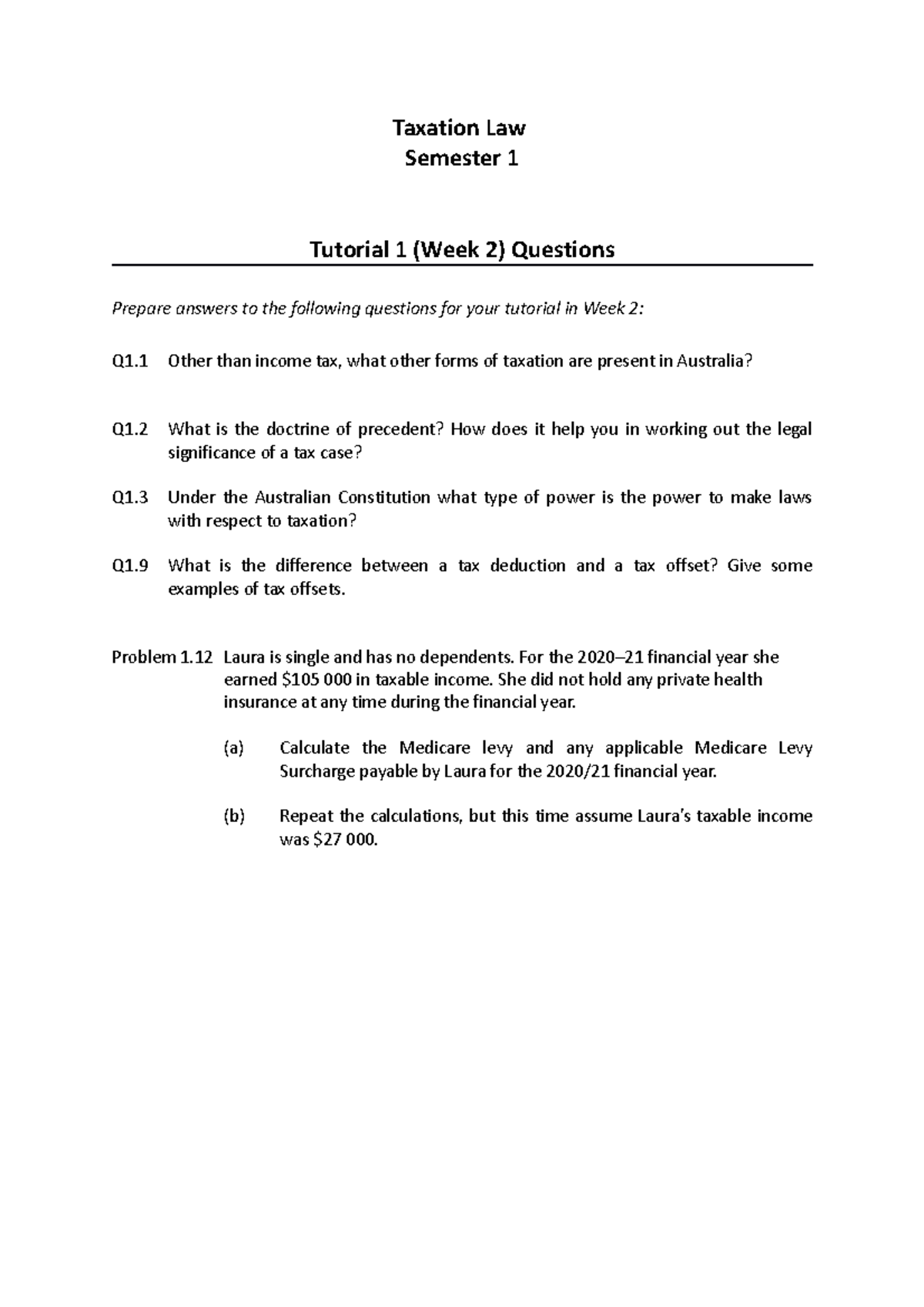 Tax Law Tutorial 1 - Taxation Law Semester 1 Tutorial 1 (Week 2) Questions Prepare answers to ...